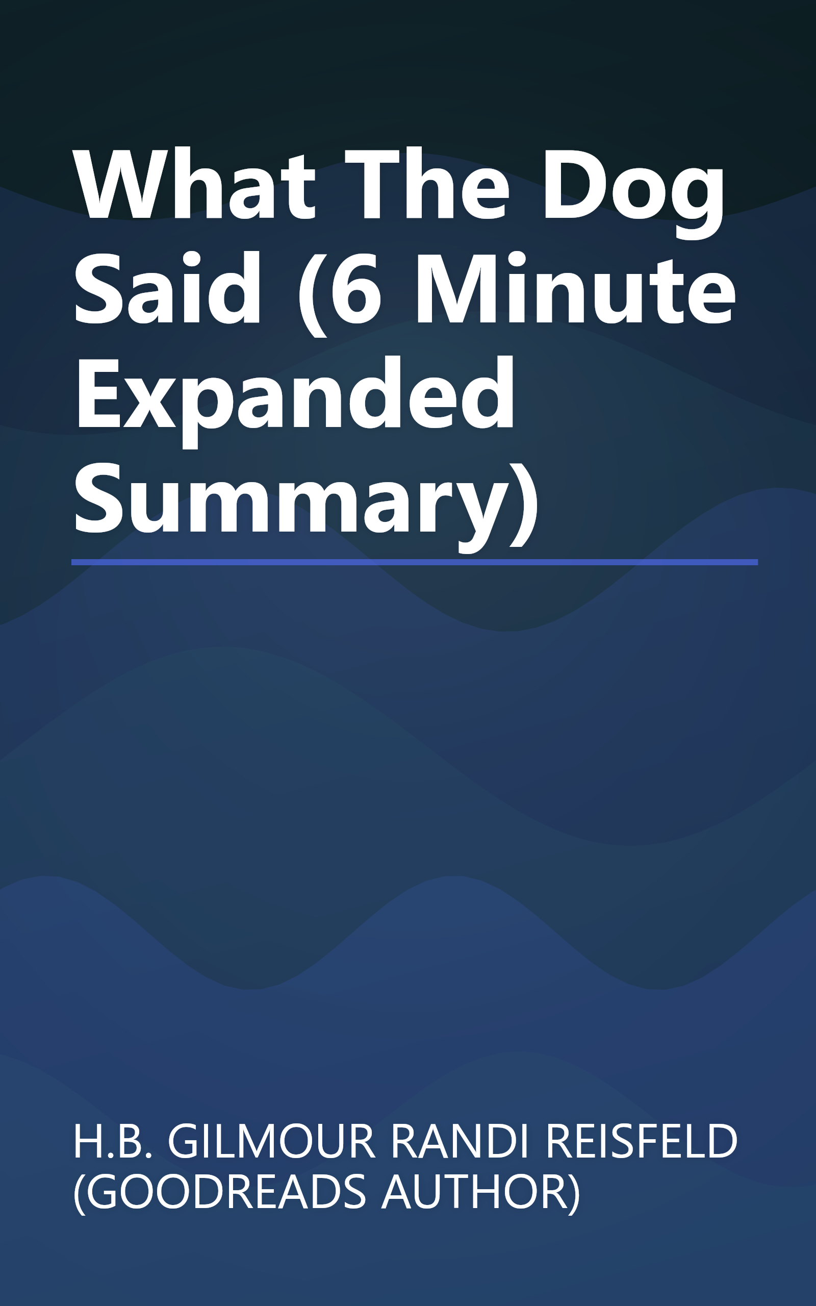 What The Dog Said (6 Minute   Expanded Summary) book cover