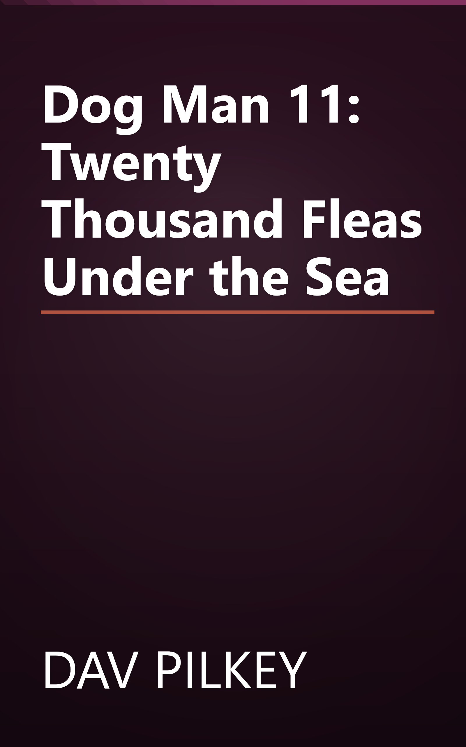Dog Man 11: Twenty Thousand Fleas Under the Sea book cover