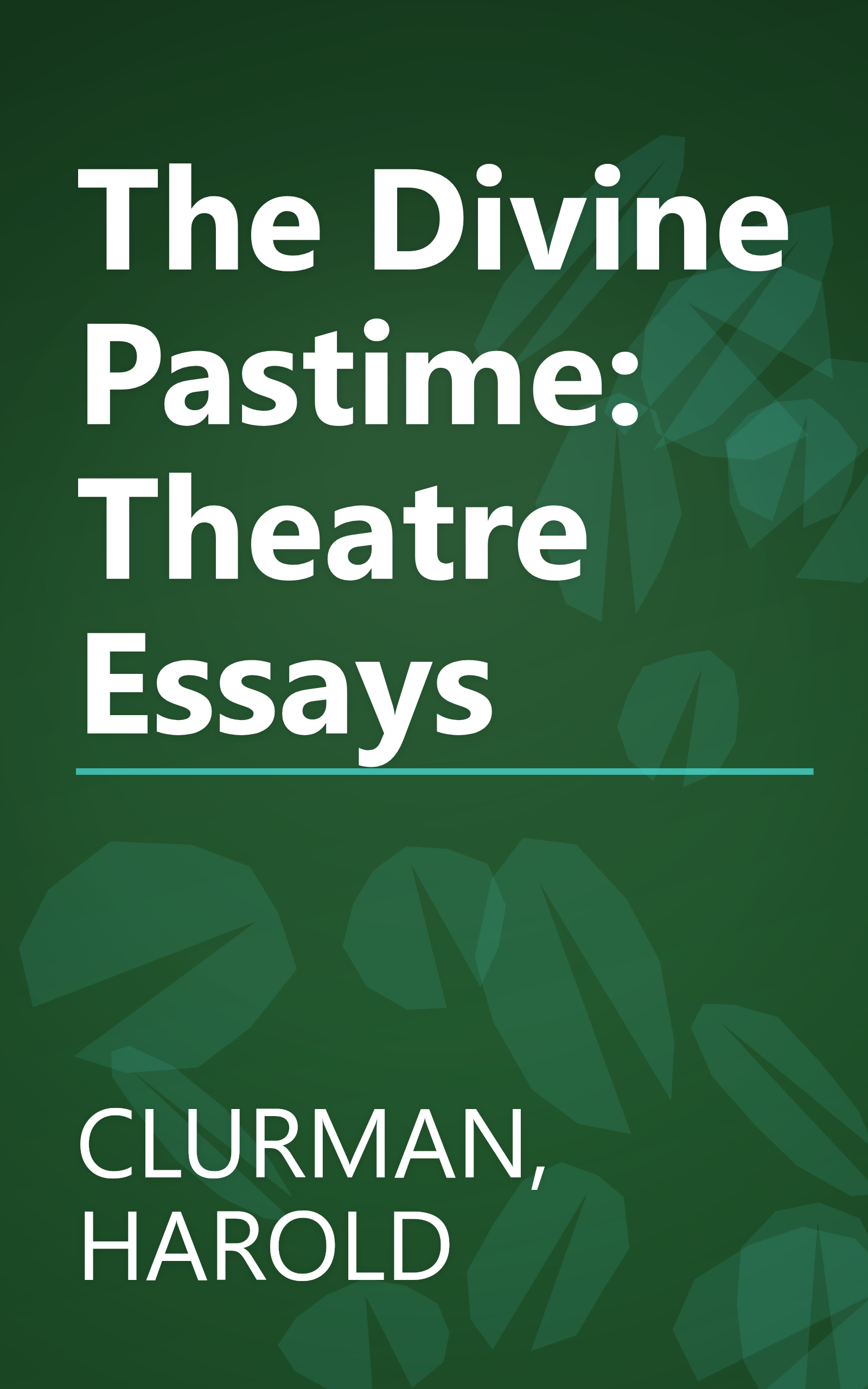 The Divine Pastime: Theatre Essays book cover