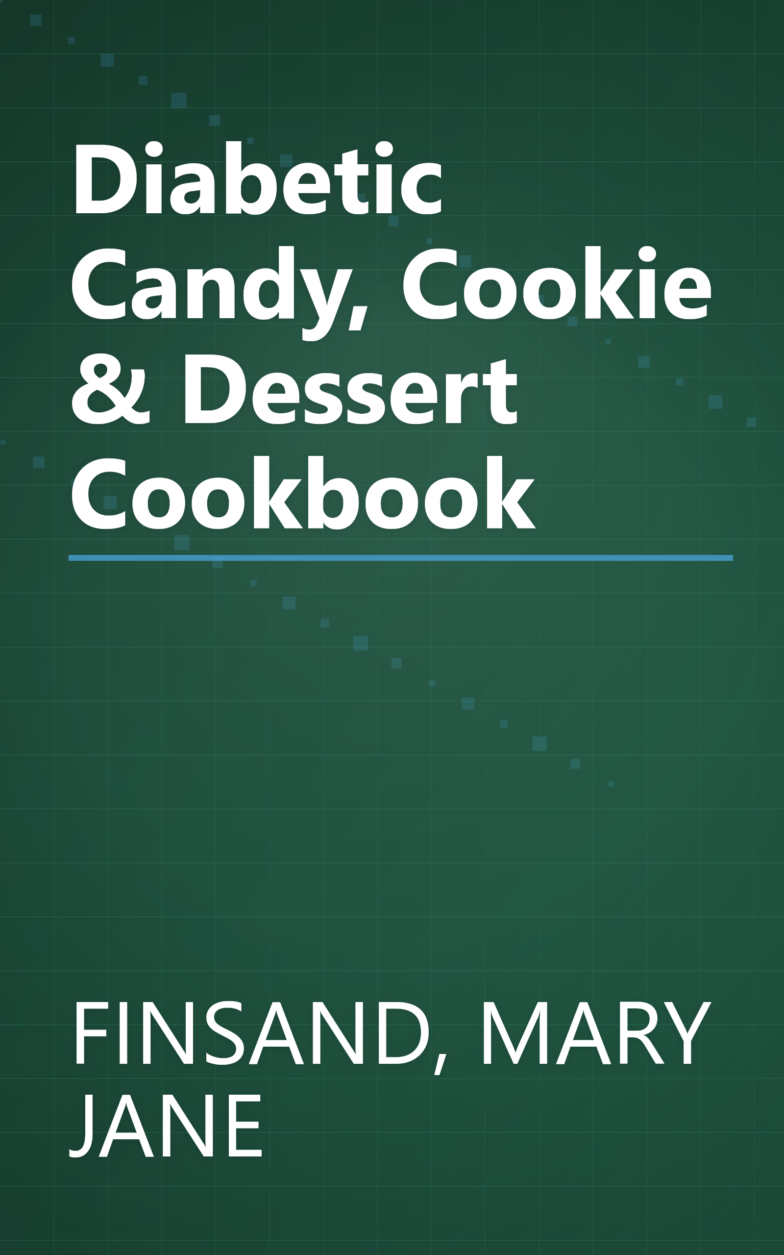 Diabetic Candy, Cookie & Dessert Cookbook book cover