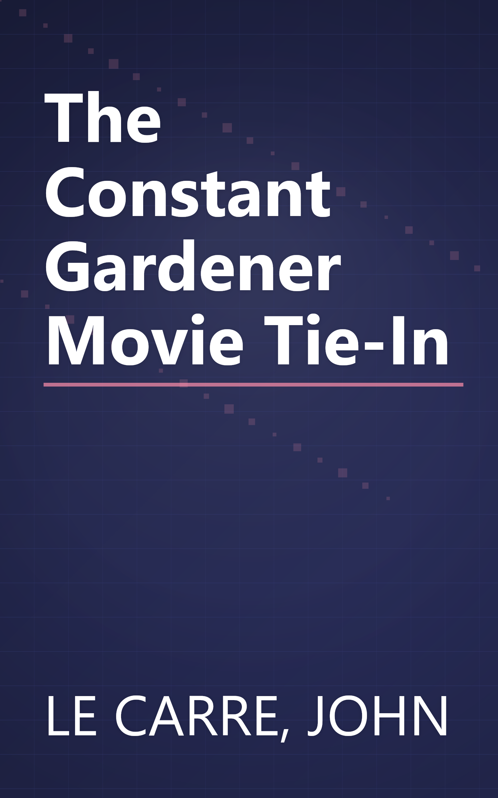 The Constant Gardener Movie Tie-In book cover