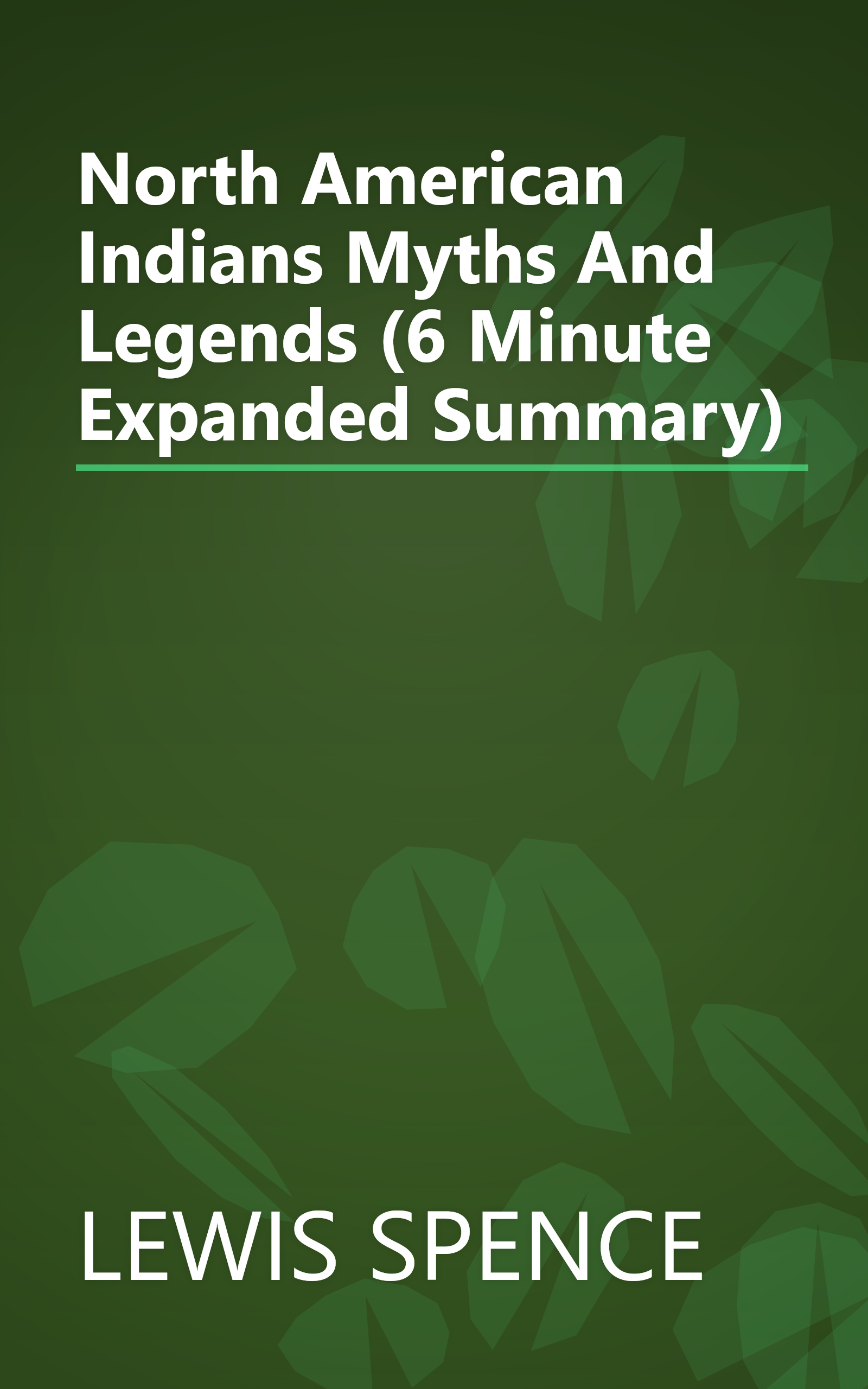 North American Indians  Myths And Legends (6 Minute   Expanded Summary) book cover