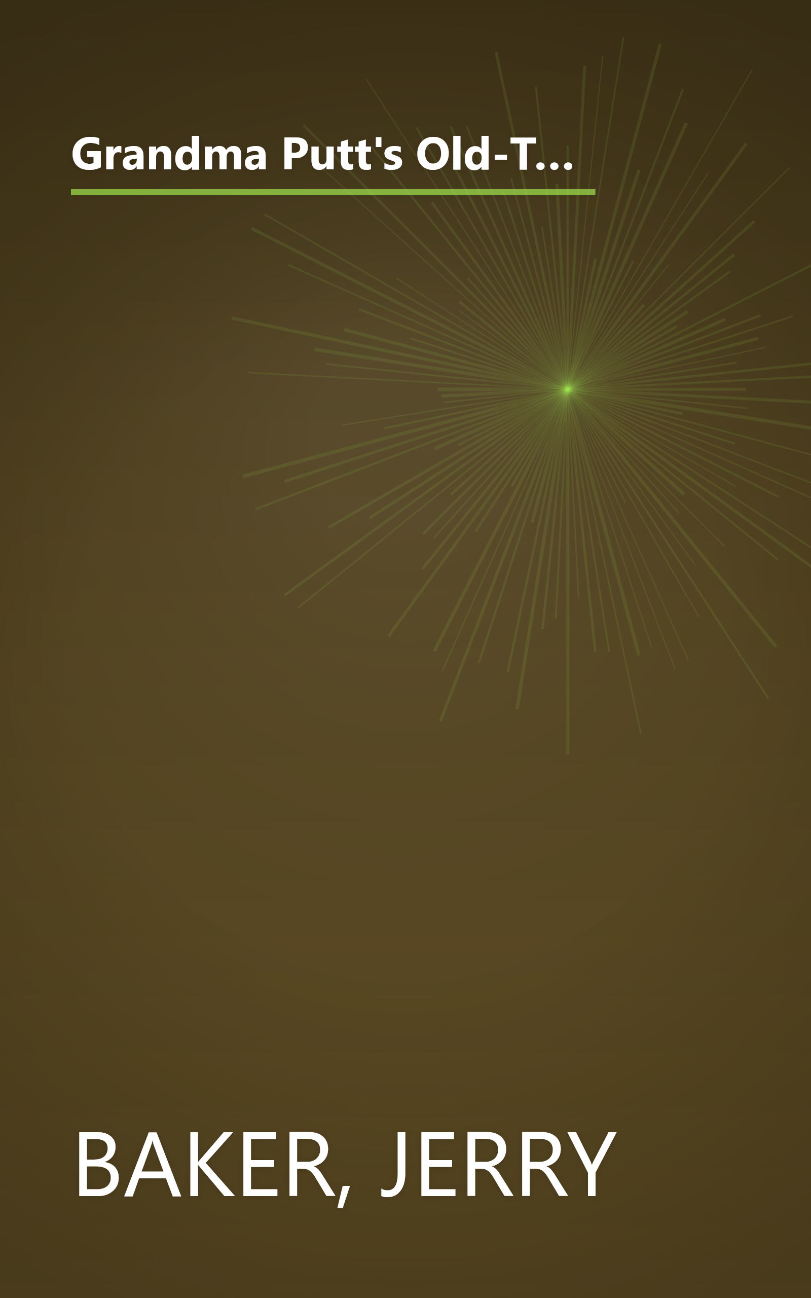 Grandma Putt's Old-Time Vinegar, Garlic, Baking Soda, and 101 More Problem Solvers: 2,500 Super Solutions for Your Home, Health, and Garden book cover