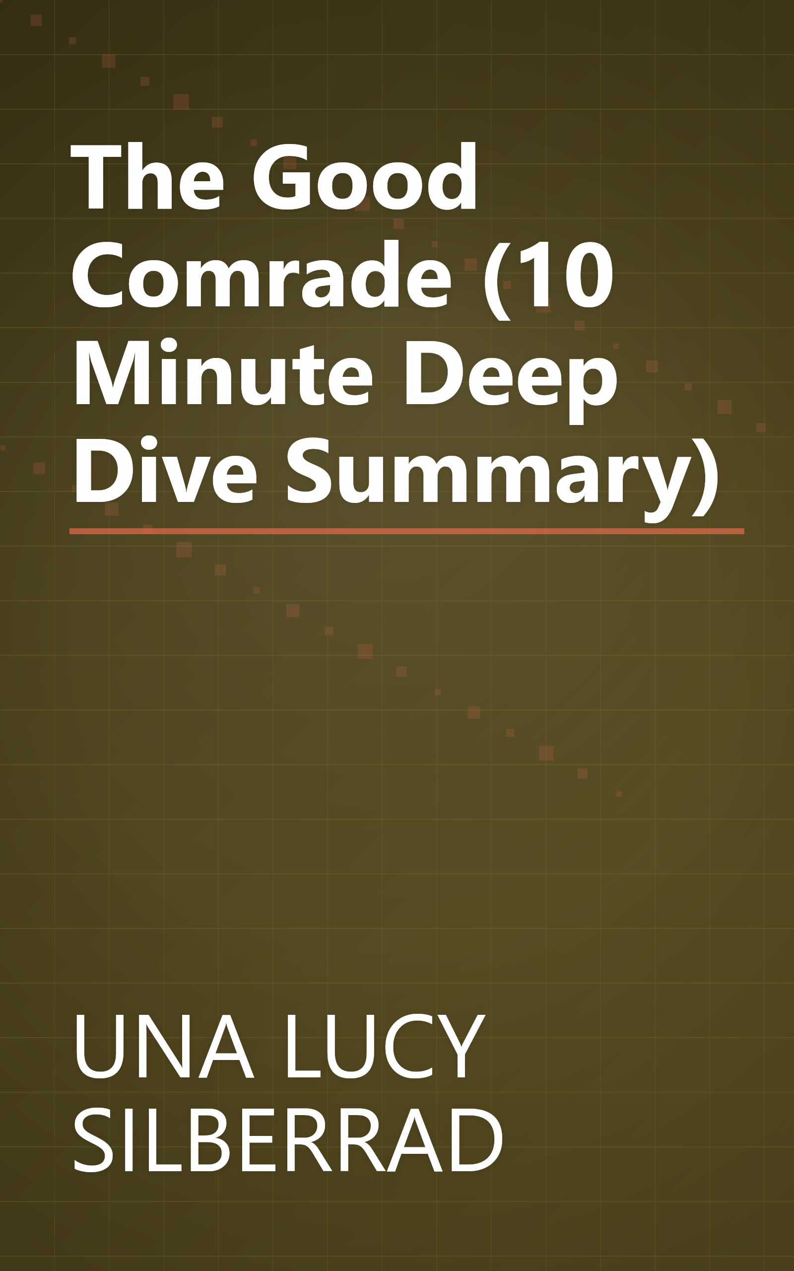 The Good Comrade (10 Minute   Deep Dive Summary) book cover