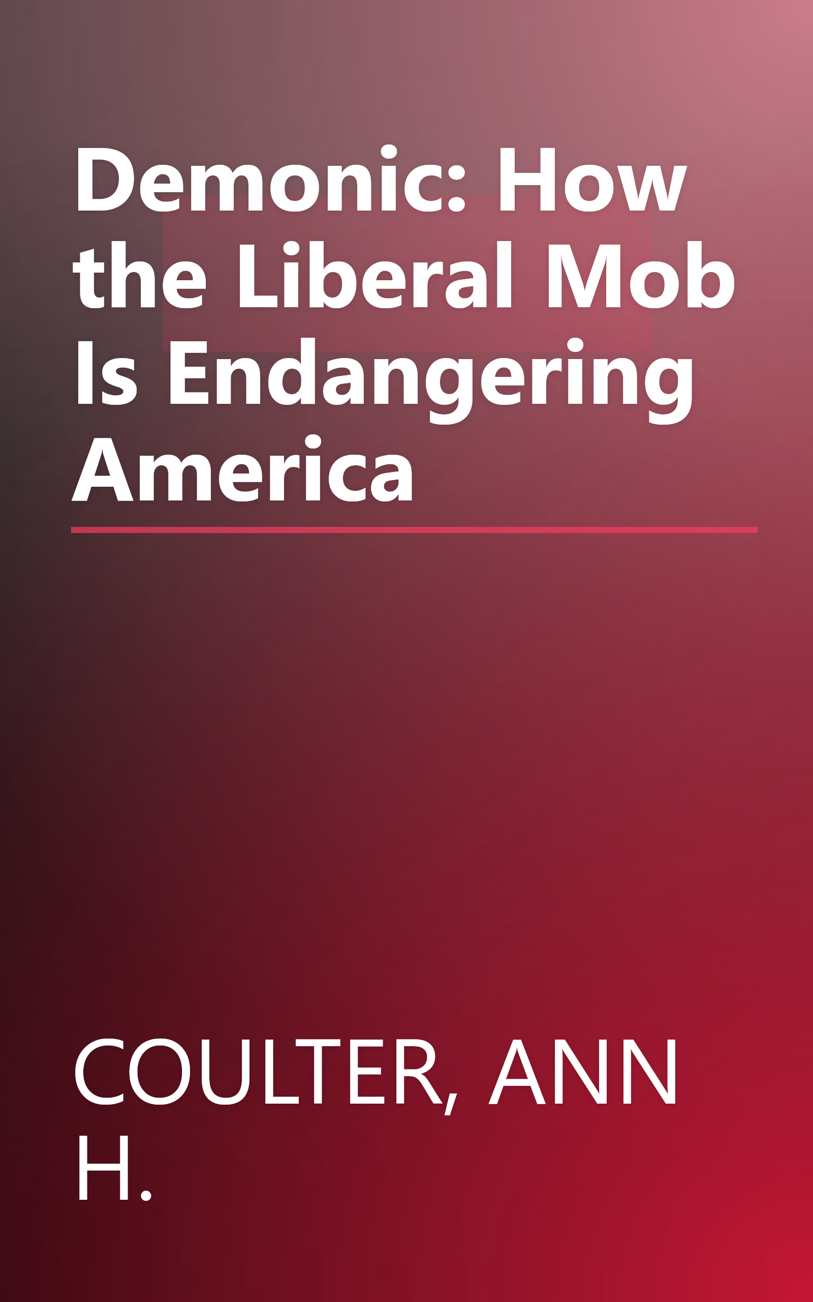 Demonic: How the Liberal Mob Is Endangering America book cover