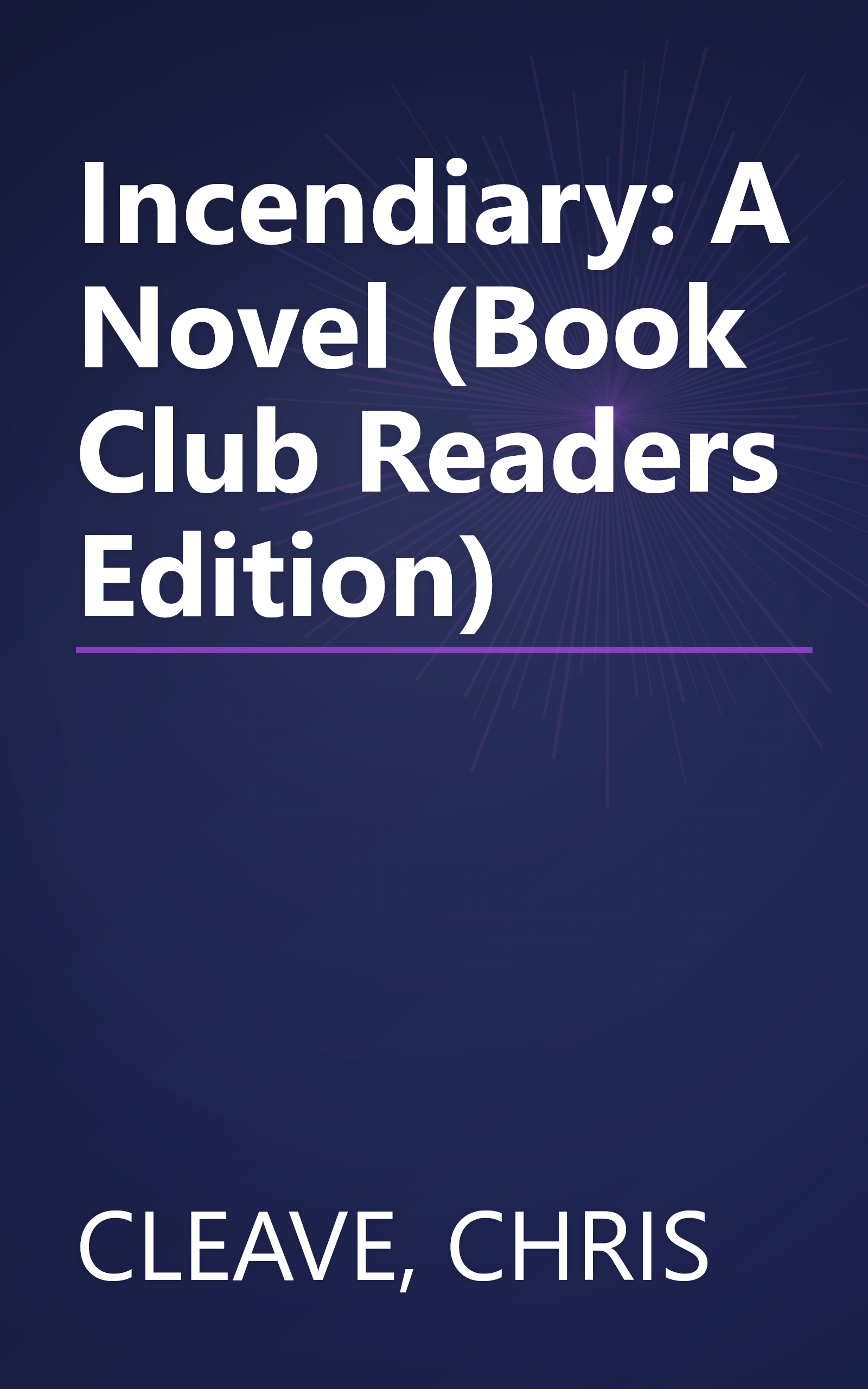 Incendiary: A Novel (Book Club Readers Edition) book cover