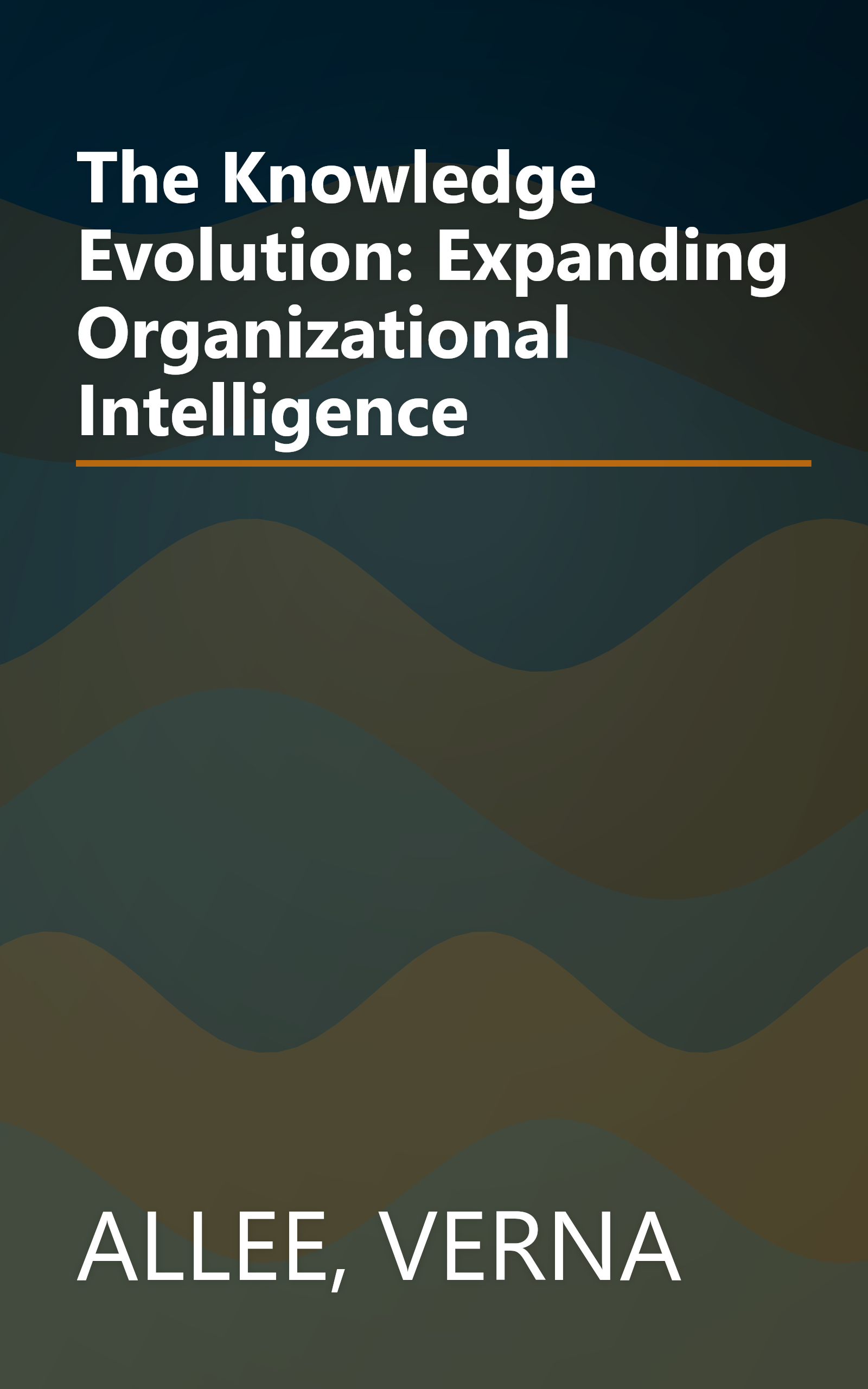 The Knowledge Evolution: Expanding Organizational Intelligence book cover