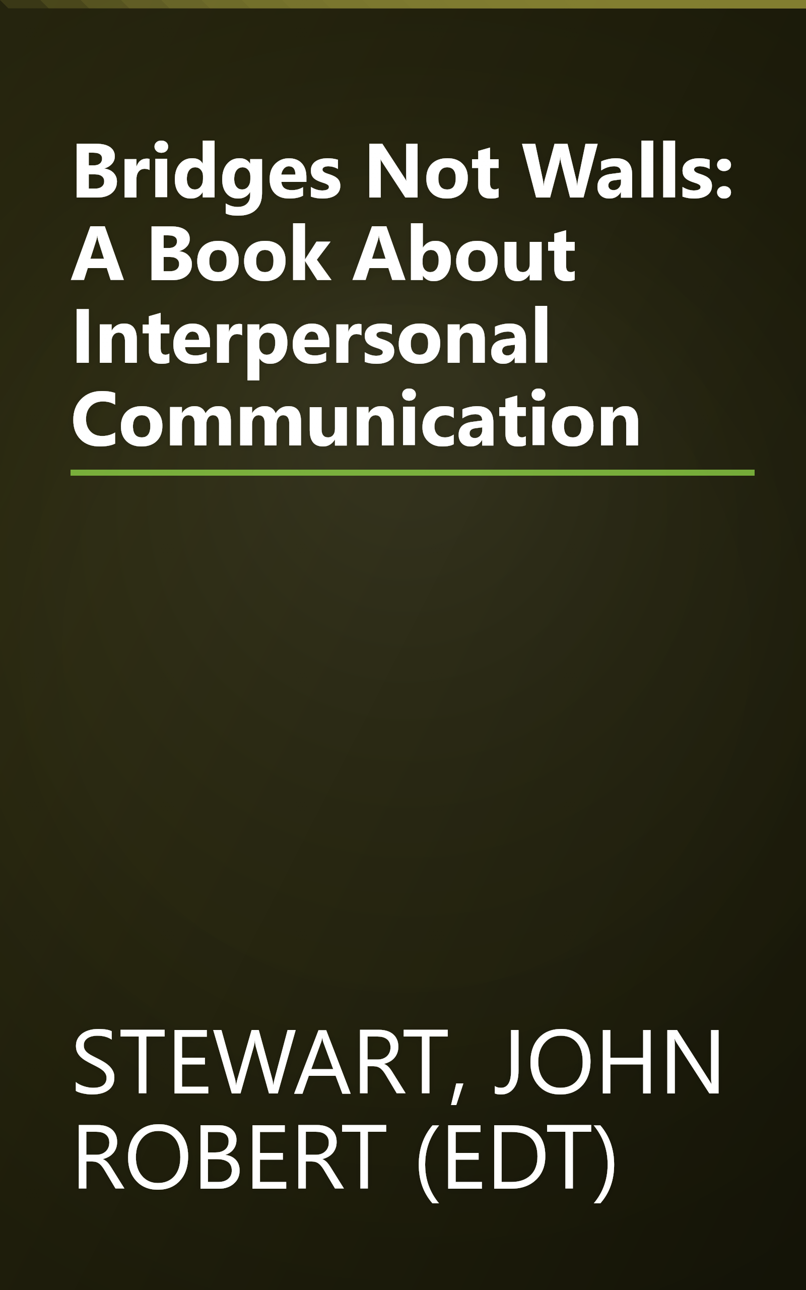 Bridges Not Walls: A Book About Interpersonal Communication book cover