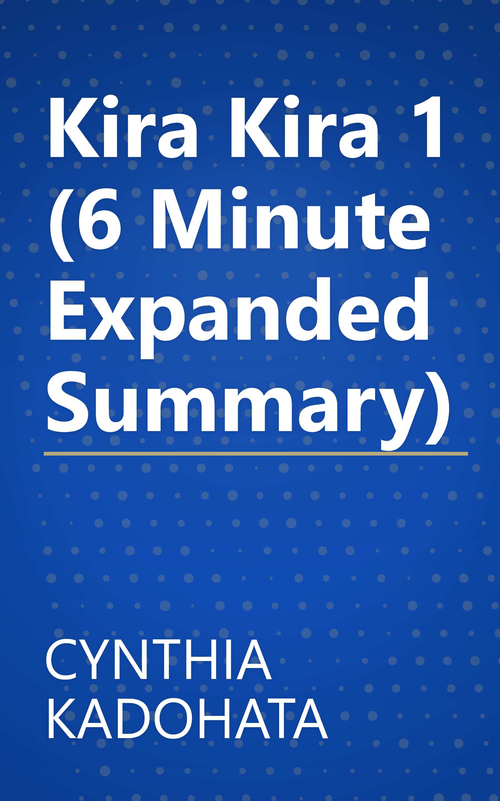 Kira Kira 1 (6 Minute   Expanded Summary) book cover