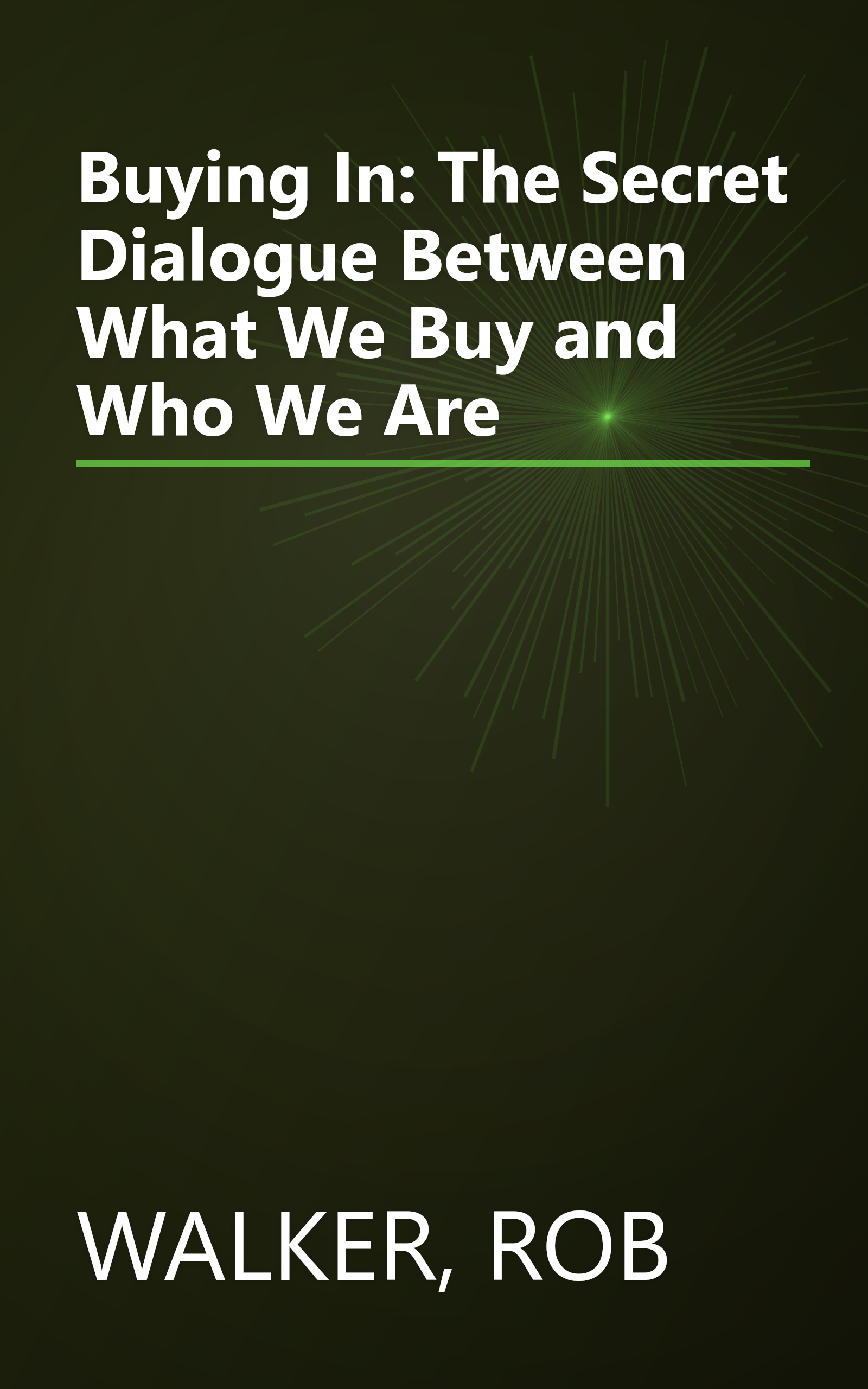 Buying In: The Secret Dialogue Between What We Buy and Who We Are book cover