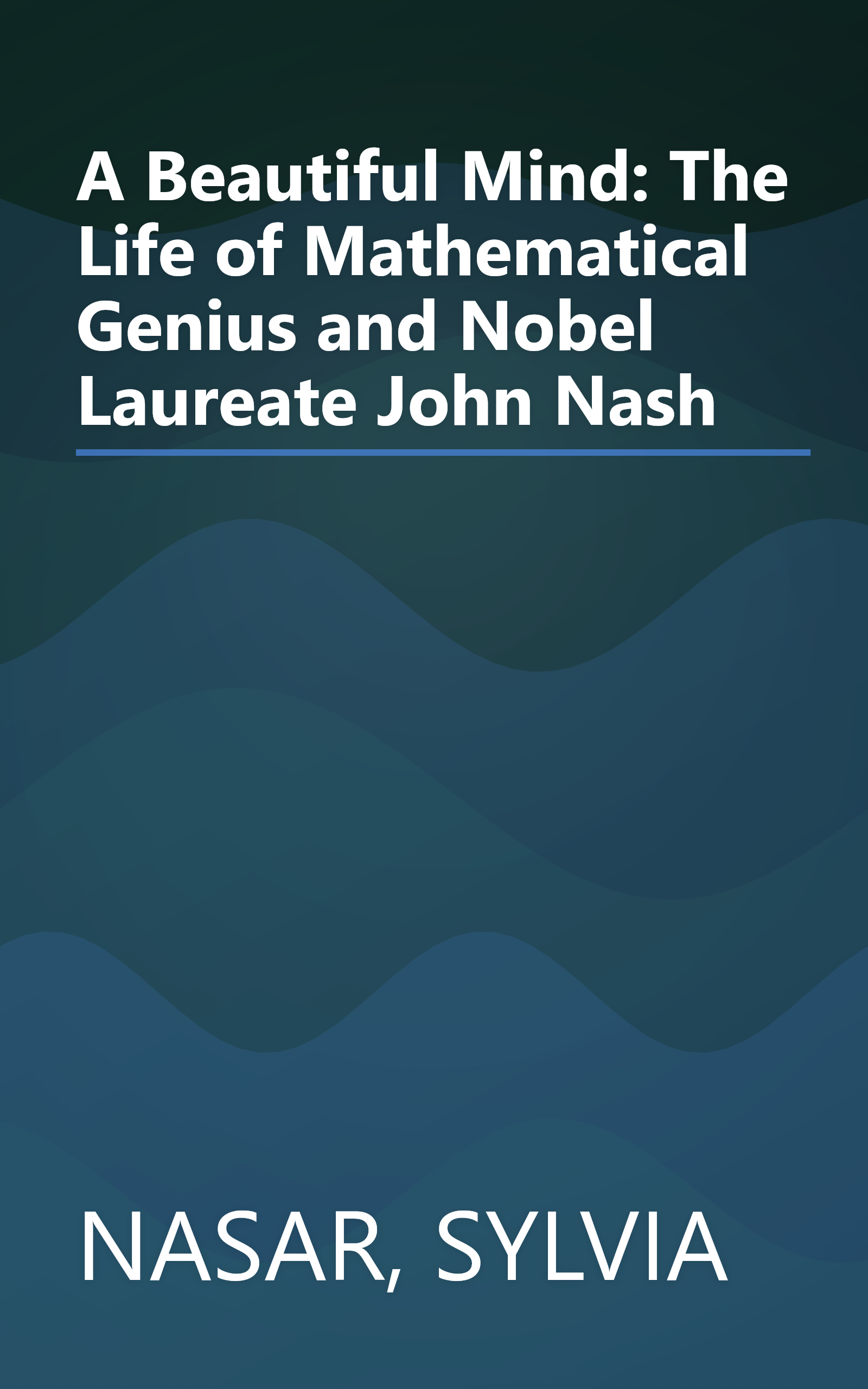A Beautiful Mind: The Life of Mathematical Genius and Nobel Laureate John Nash book cover