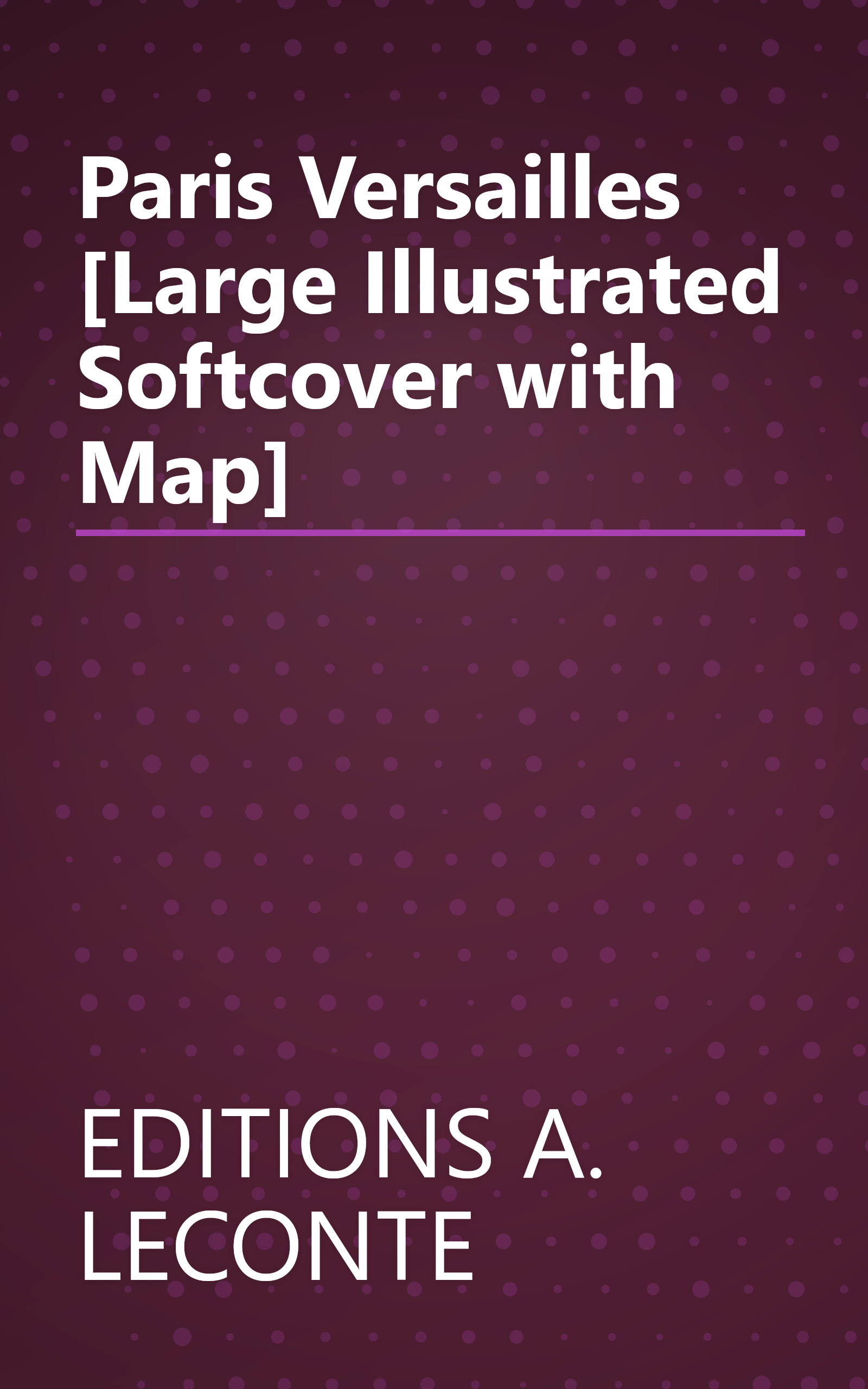 Paris Versailles [Large Illustrated Softcover with Map] book cover