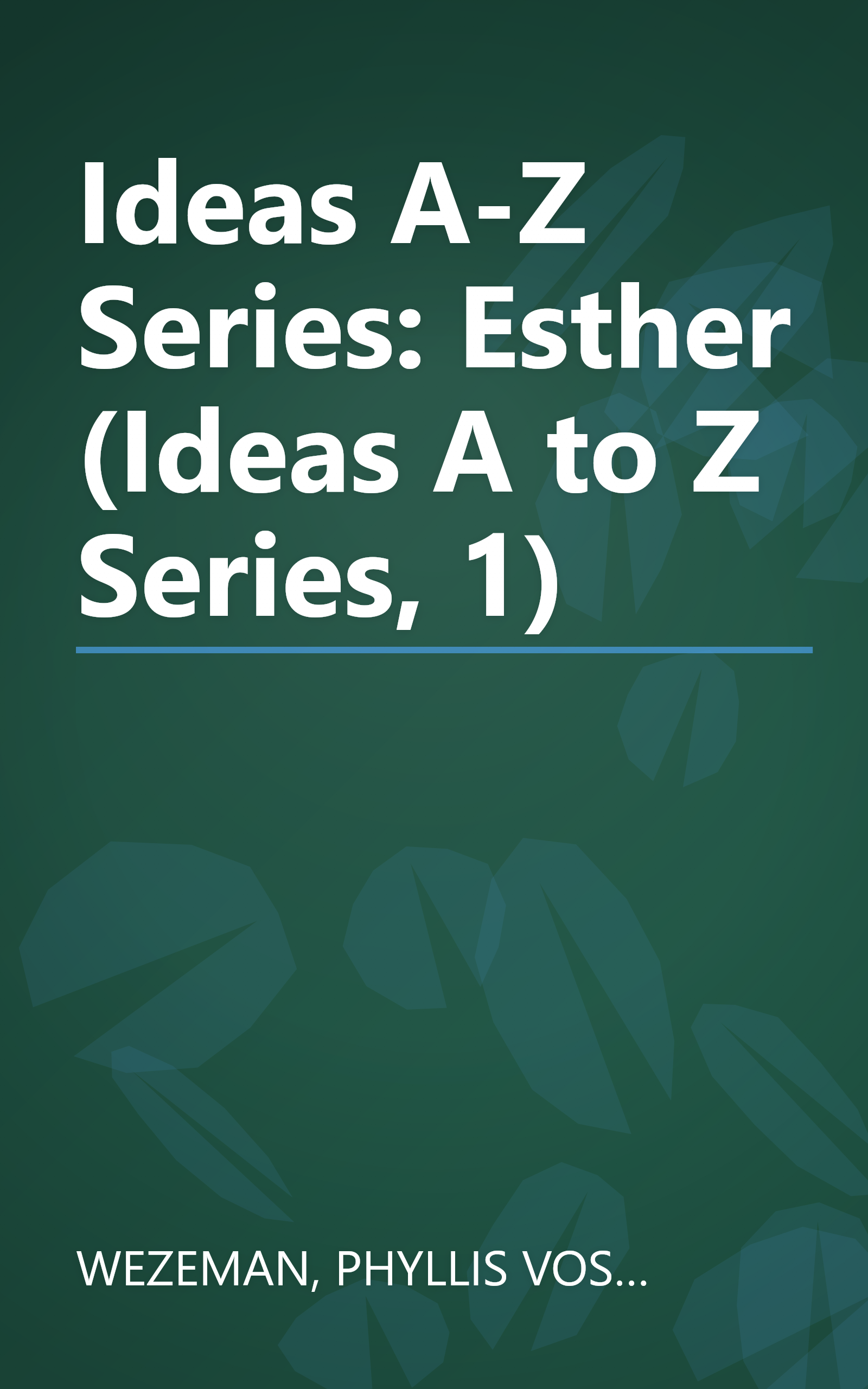 Ideas A-Z Series: Esther (Ideas A to Z Series, 1) book cover