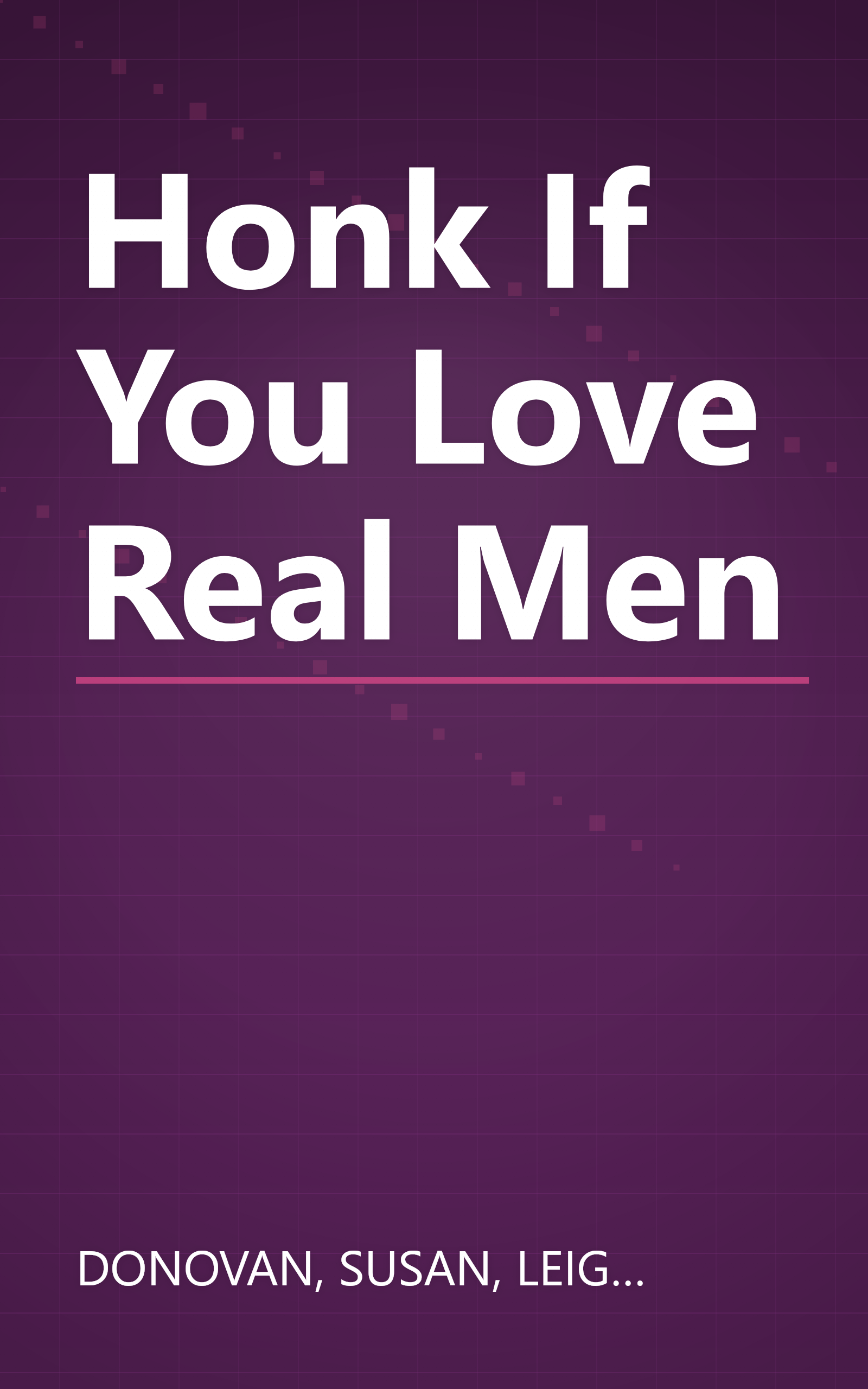 Honk If You Love Real Men book cover