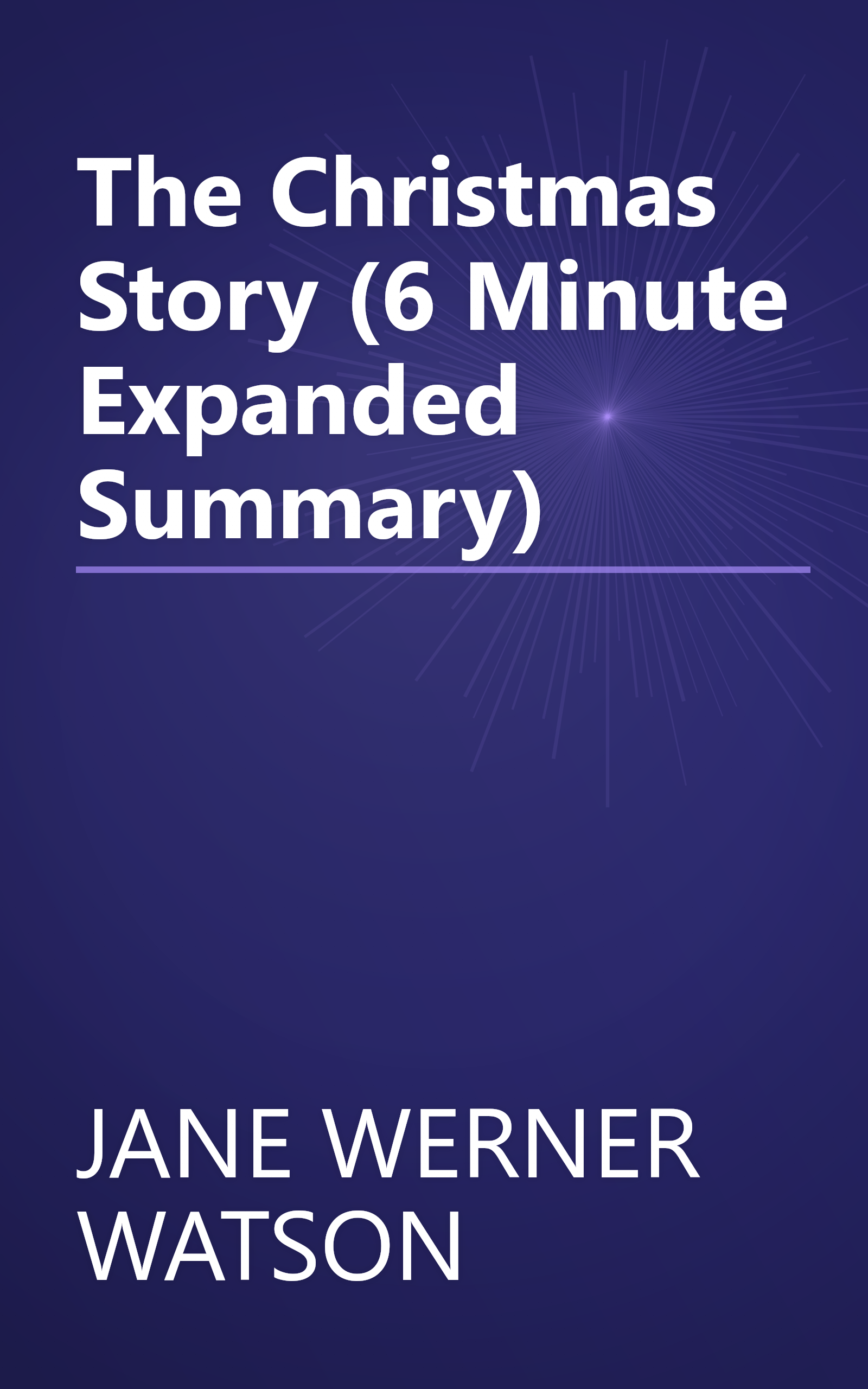 The Christmas Story (6 Minute   Expanded Summary) book cover