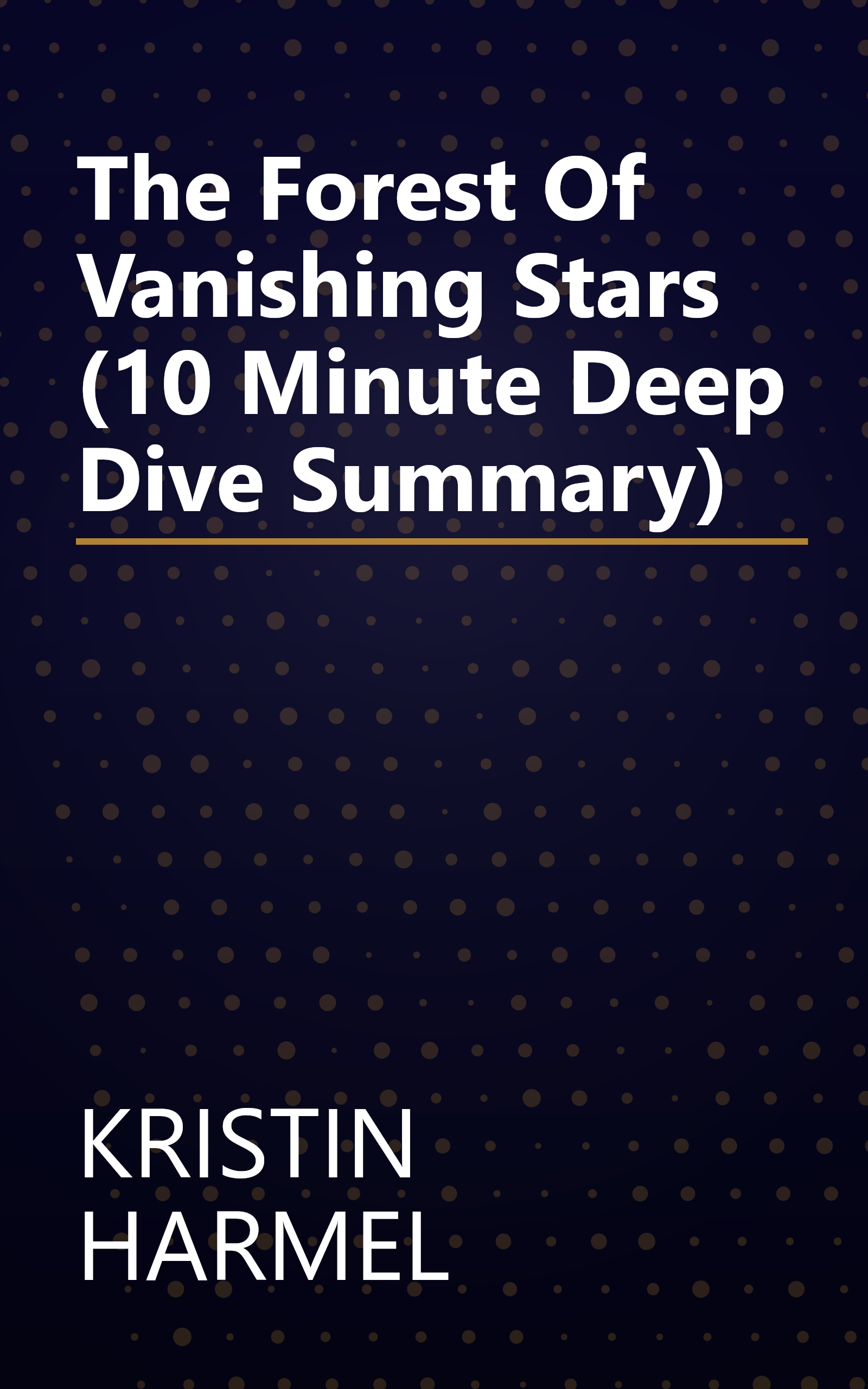 The Forest Of Vanishing Stars (10 Minute   Deep Dive Summary) book cover