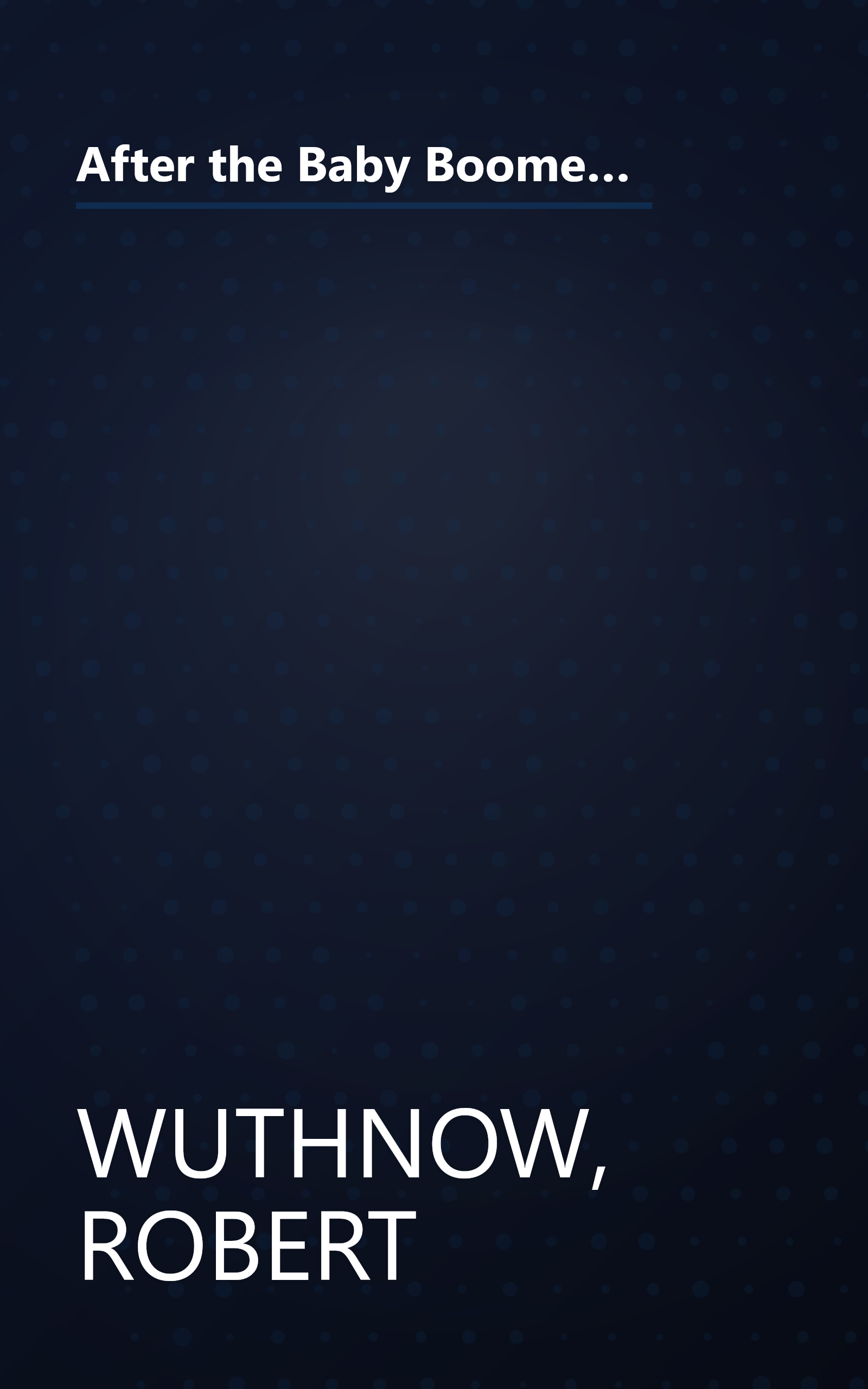 After the Baby Boomers: How Twenty- and Thirty-Somethings Are Shaping the Future of American Religion book cover