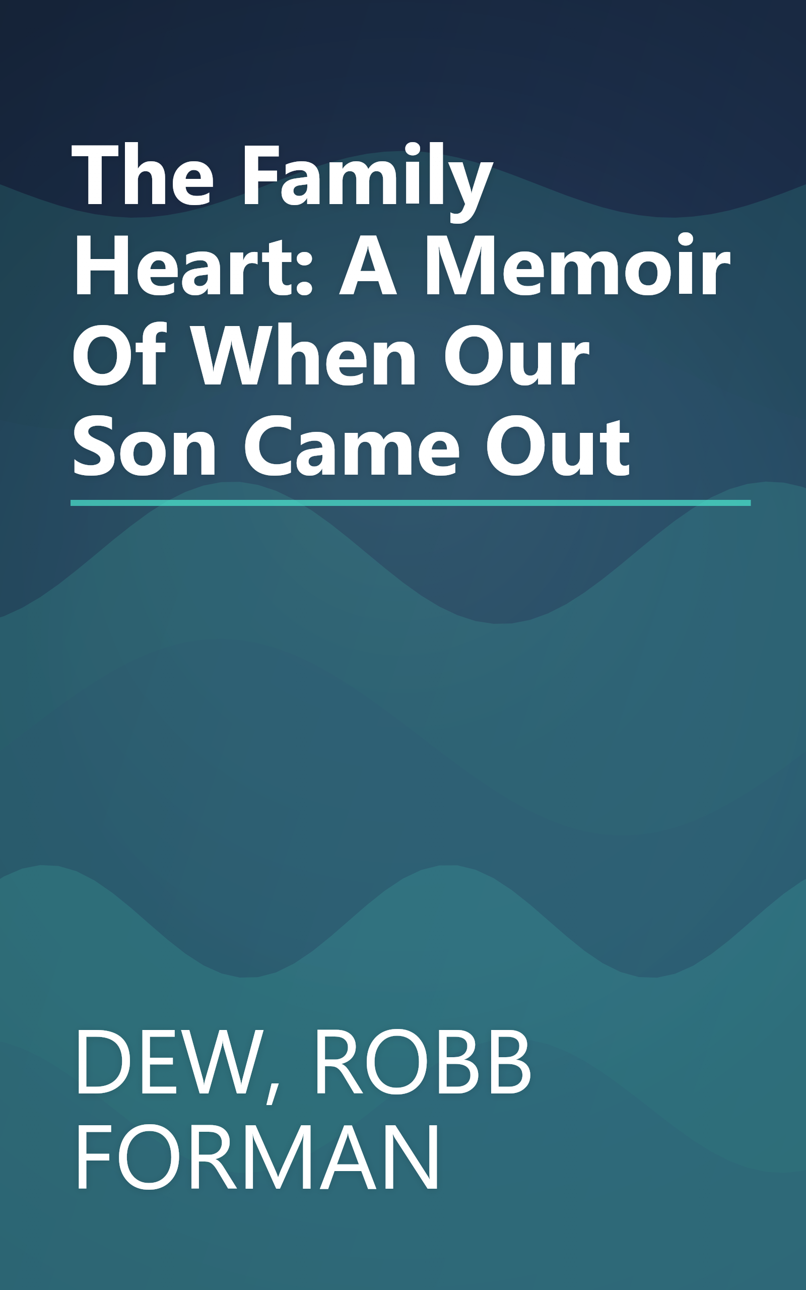 The Family Heart: A Memoir Of When Our Son Came Out book cover