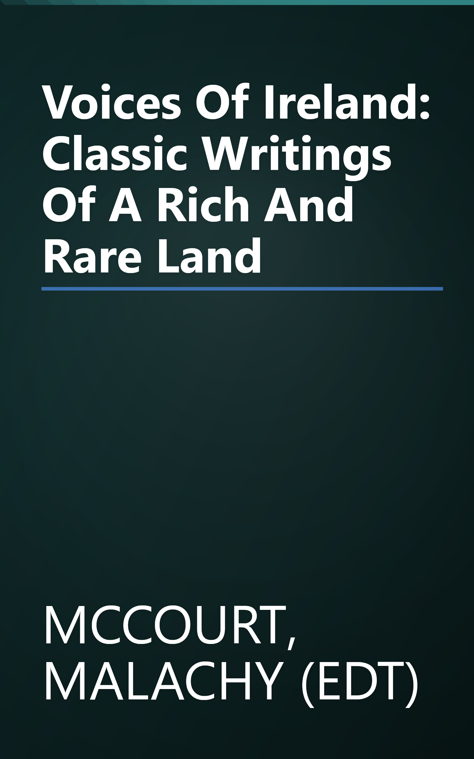 Voices Of Ireland: Classic Writings Of A Rich And Rare Land book cover