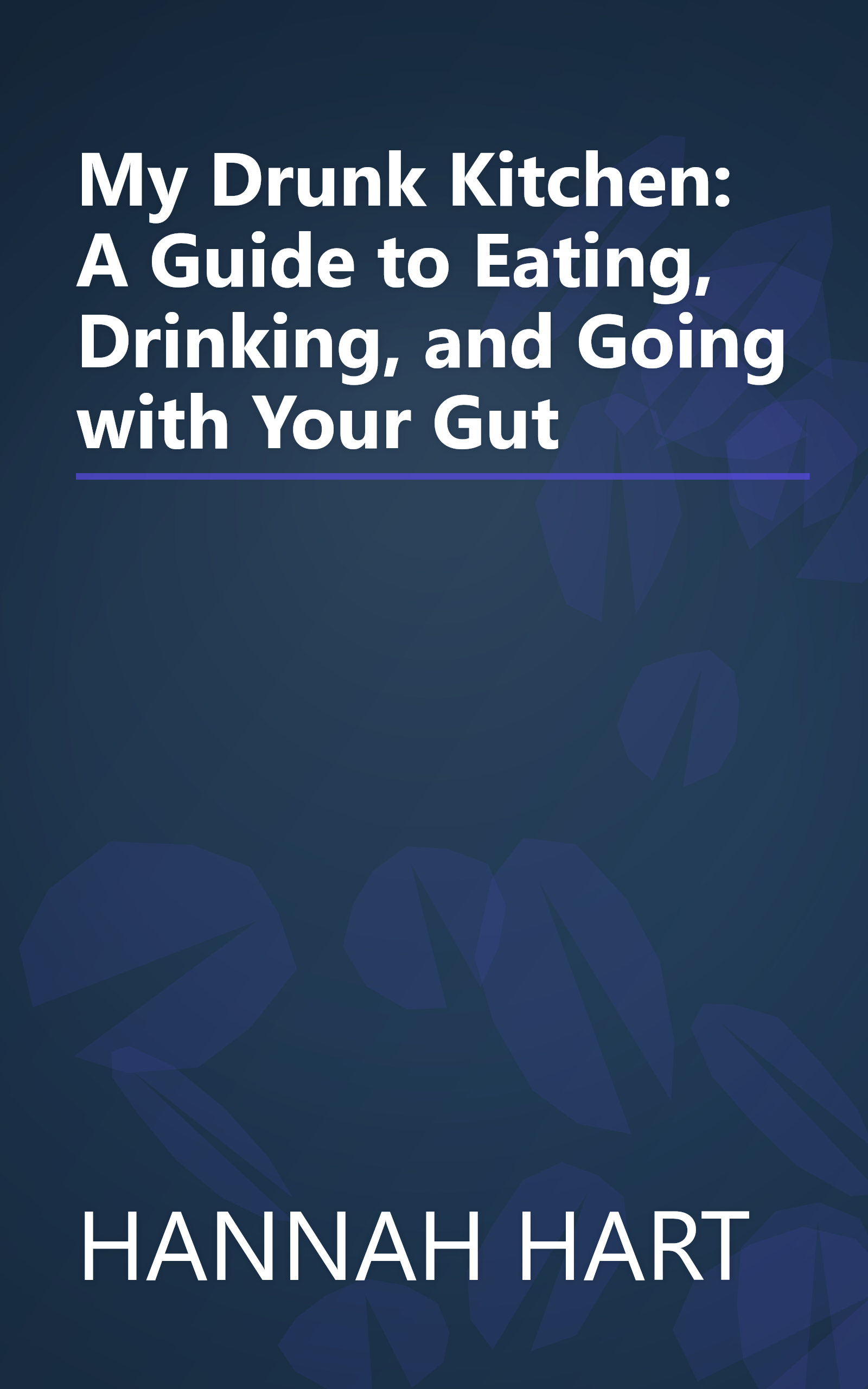 My Drunk Kitchen: A Guide to Eating, Drinking, and Going with Your Gut book cover