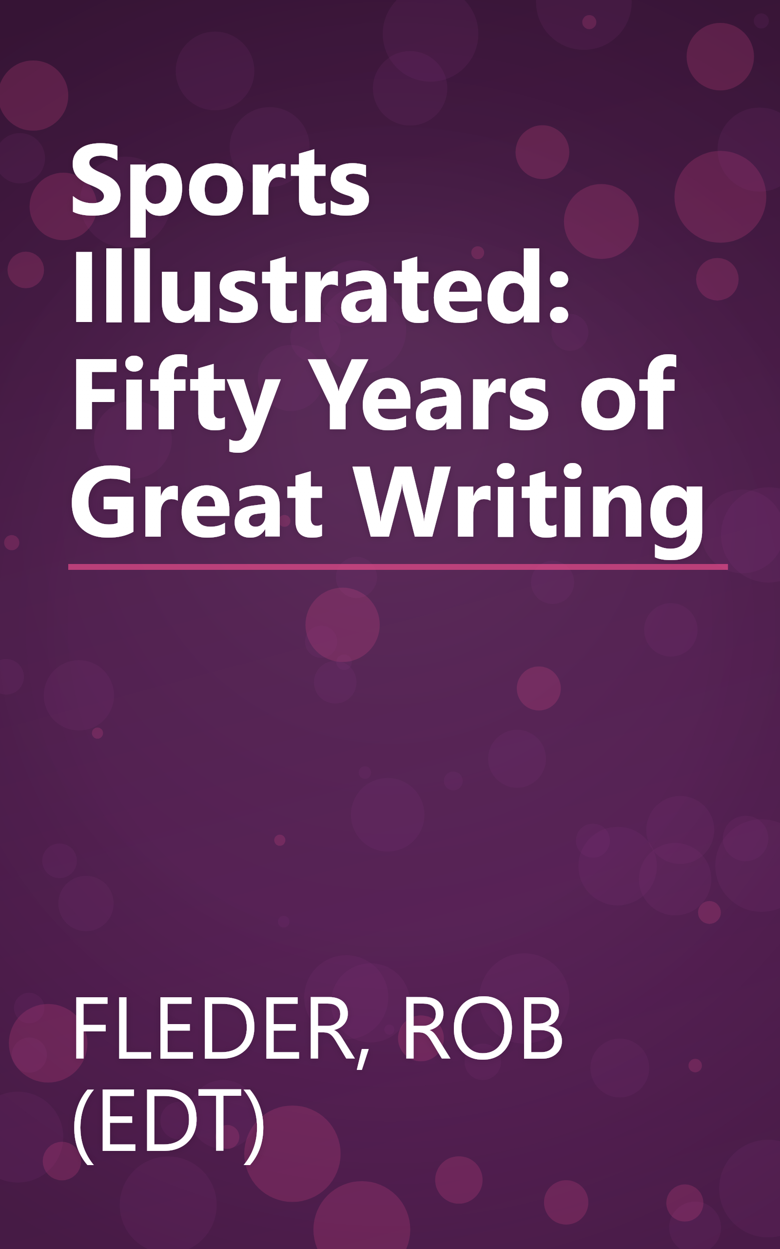 Sports Illustrated: Fifty Years of Great Writing book cover