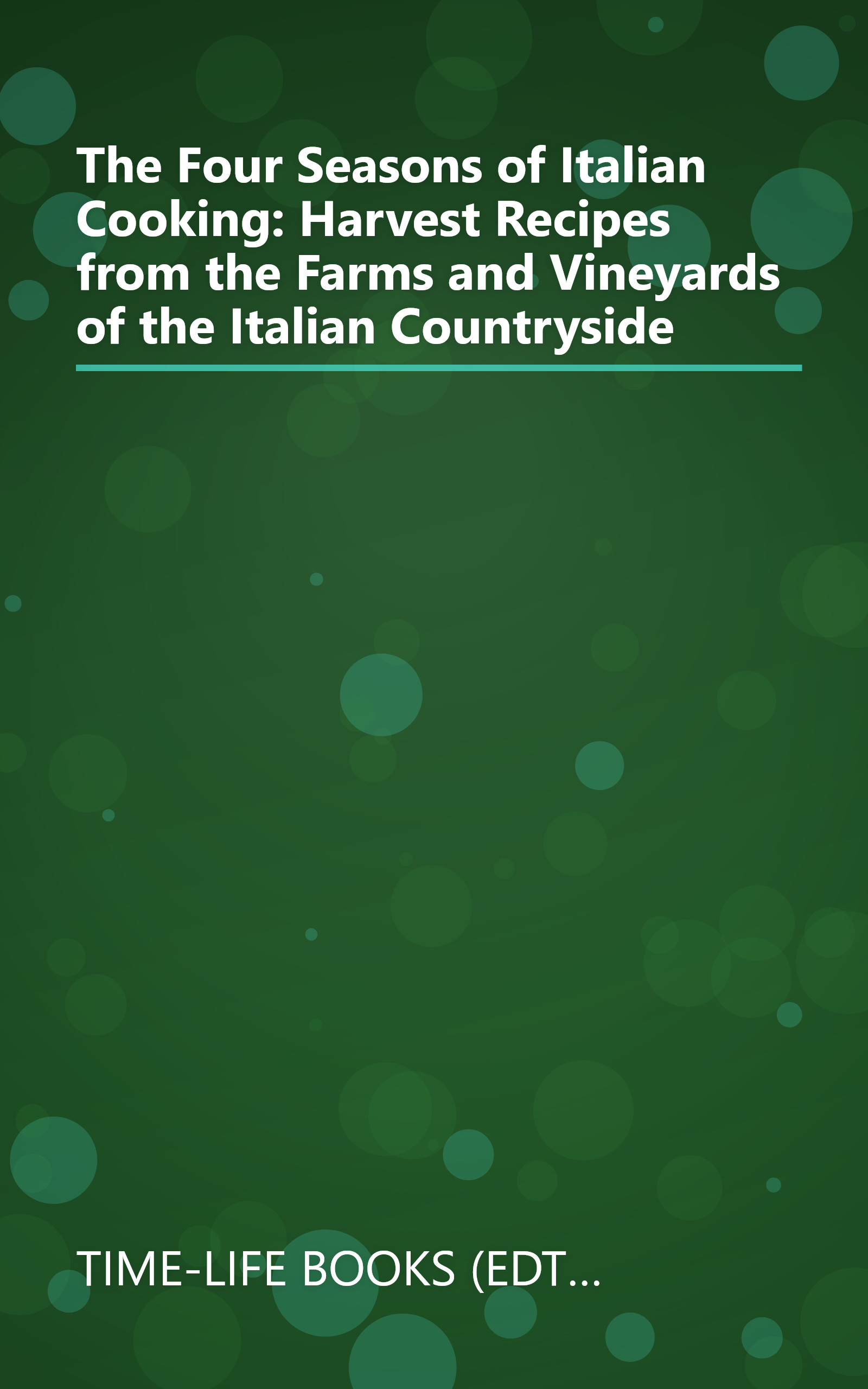 The Four Seasons of Italian Cooking: Harvest Recipes from the Farms and Vineyards of the Italian Countryside book cover