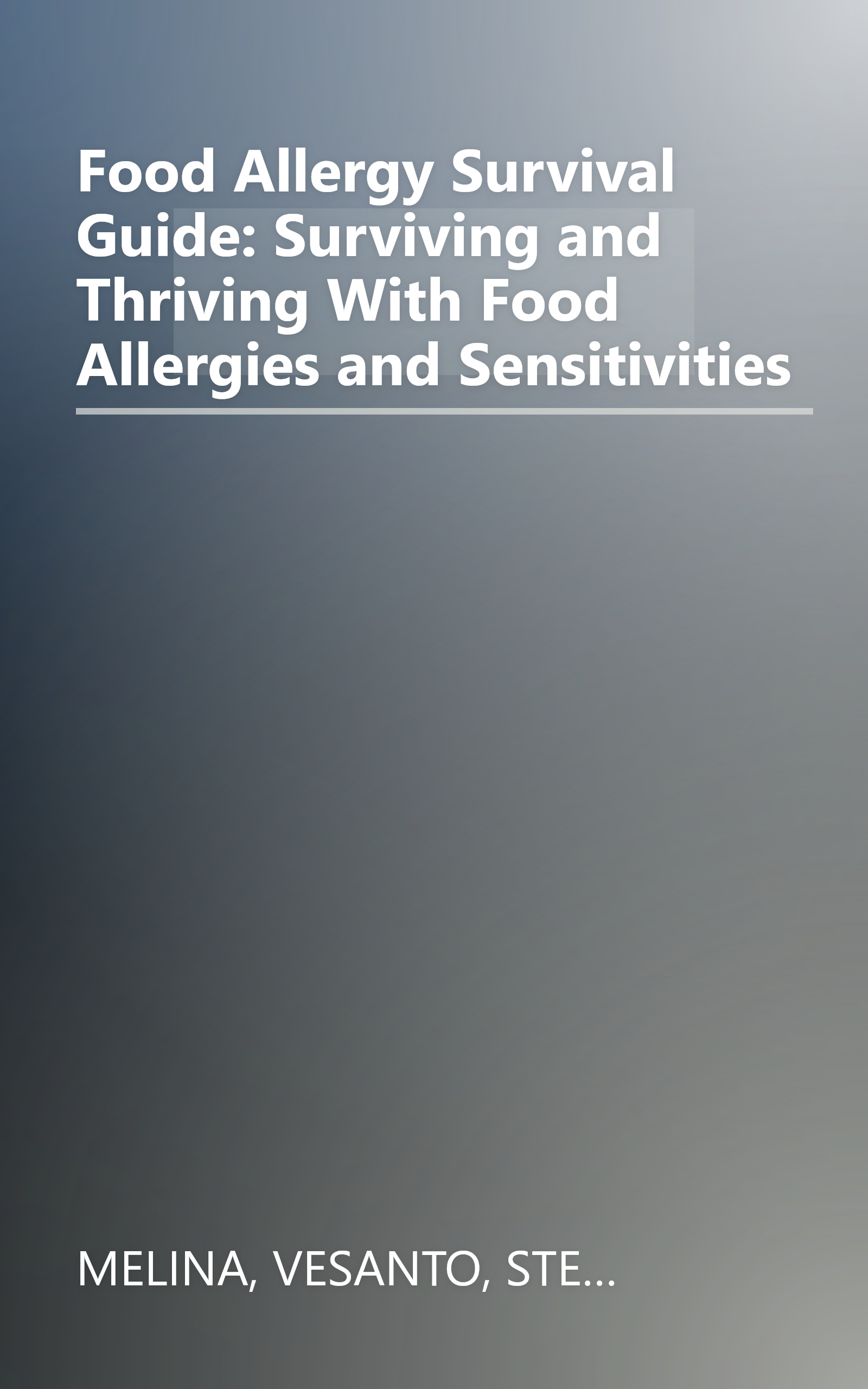 Food Allergy Survival Guide: Surviving and Thriving With Food Allergies and Sensitivities book cover