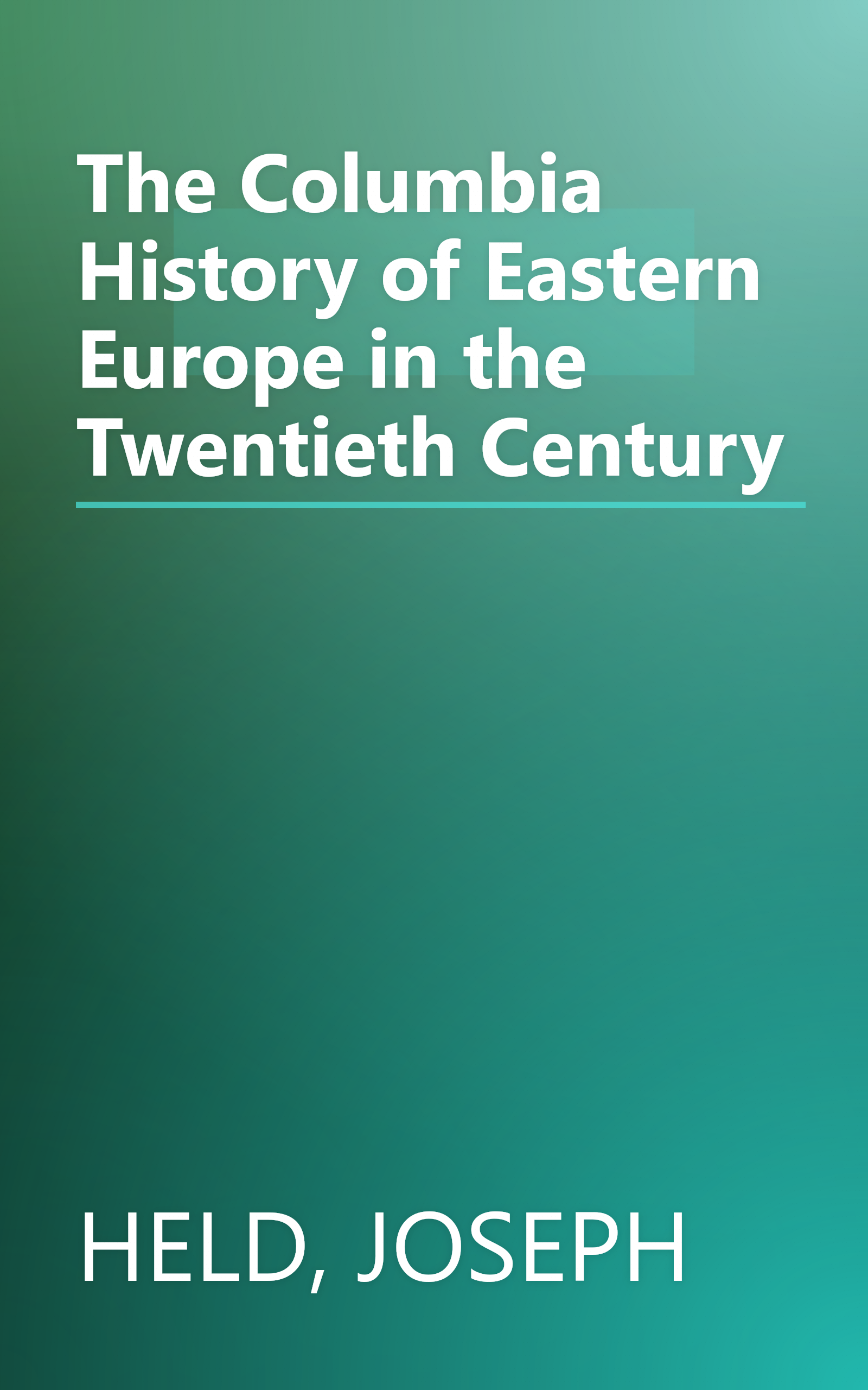 The Columbia History of Eastern Europe in the Twentieth Century book cover