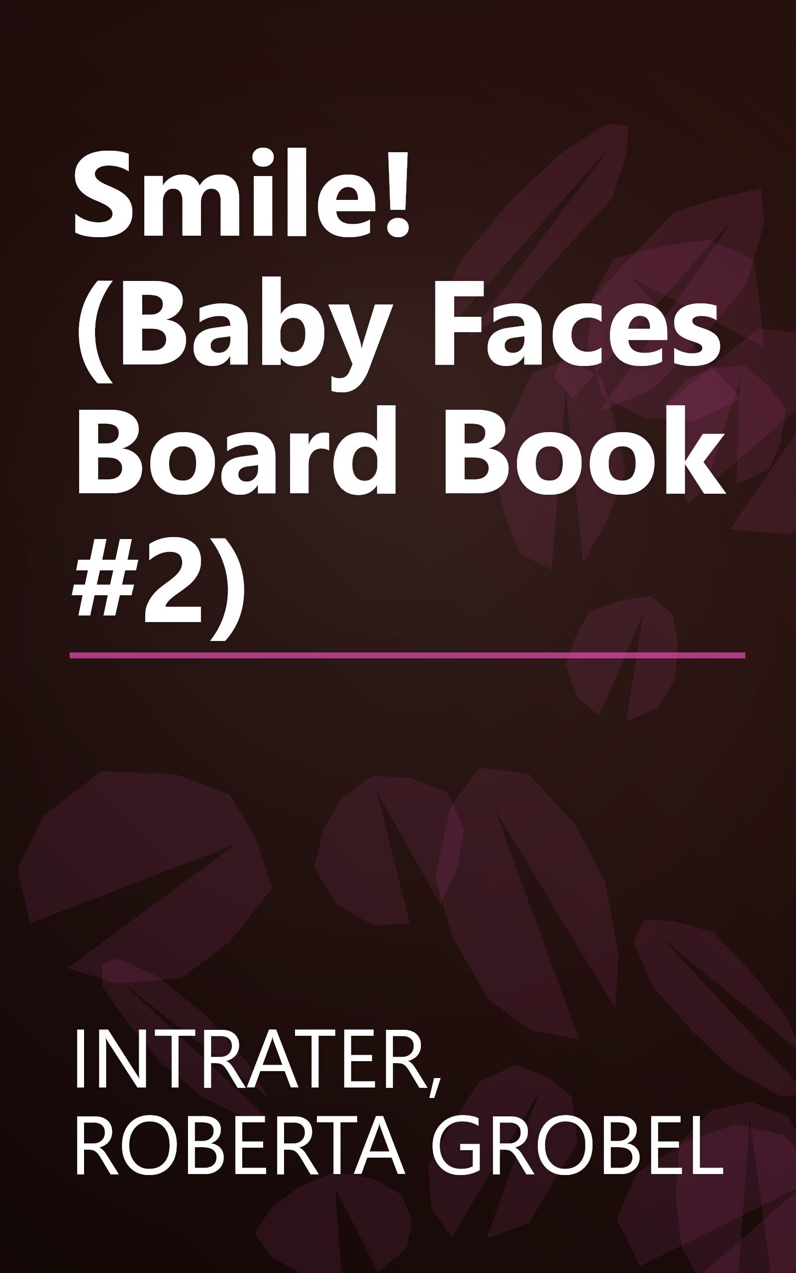 Smile! (Baby Faces Board Book #2) book cover