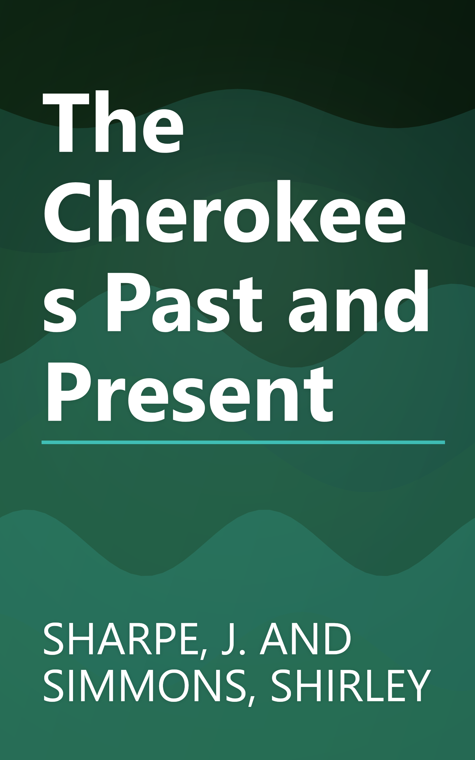 The Cherokees Past and Present book cover