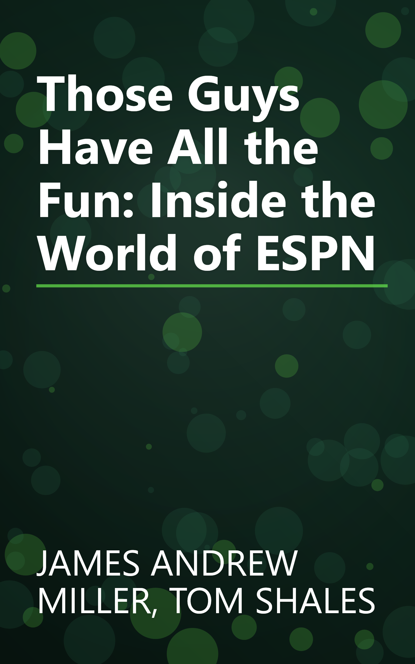 Those Guys Have All the Fun: Inside the World of ESPN book cover