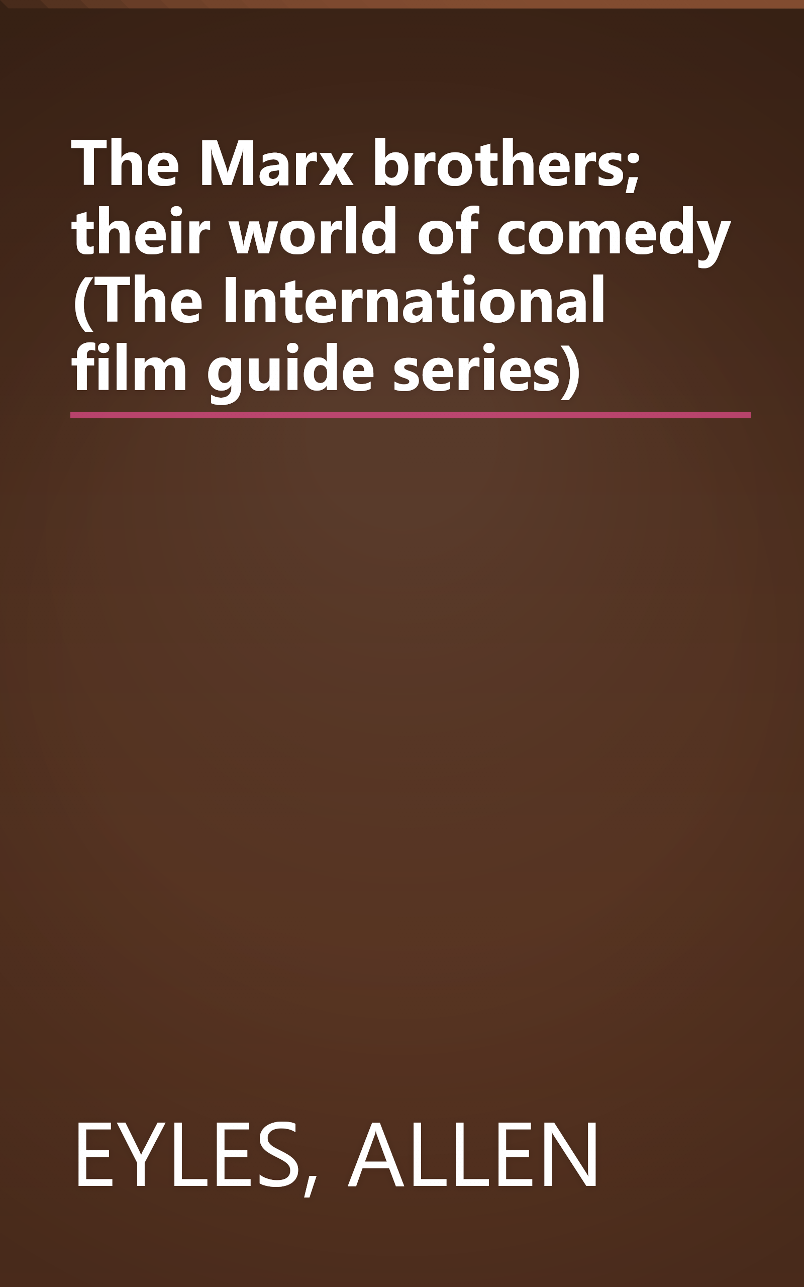 The Marx brothers; their world of comedy (The International film guide series) book cover