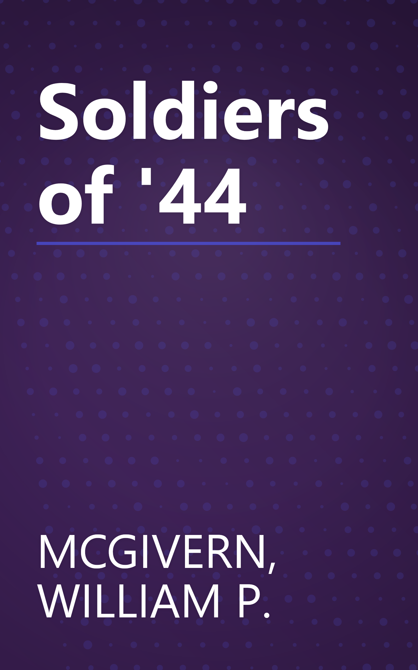 Soldiers of '44 book cover