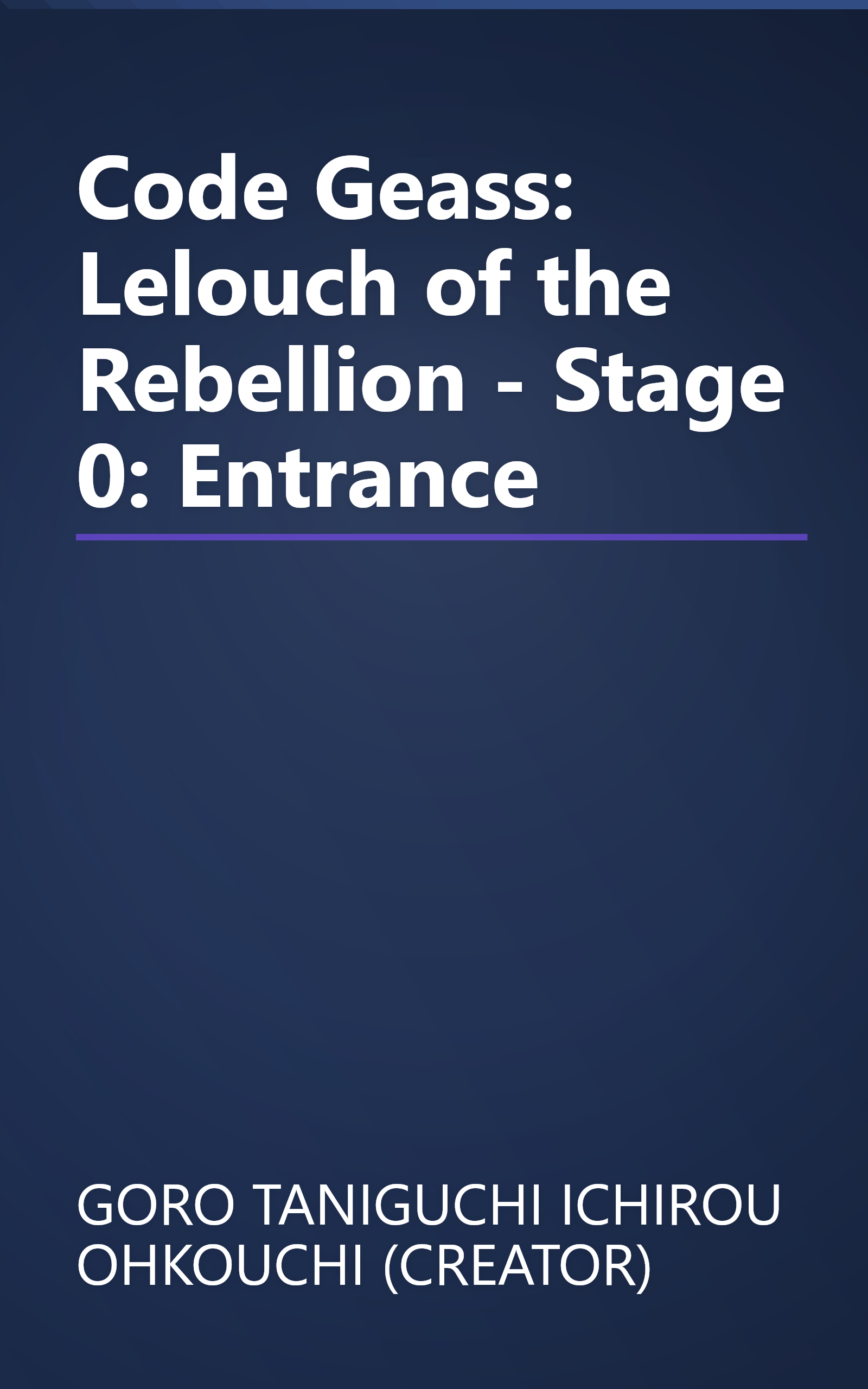 Code Geass: Lelouch of the Rebellion - Stage 0: Entrance book cover