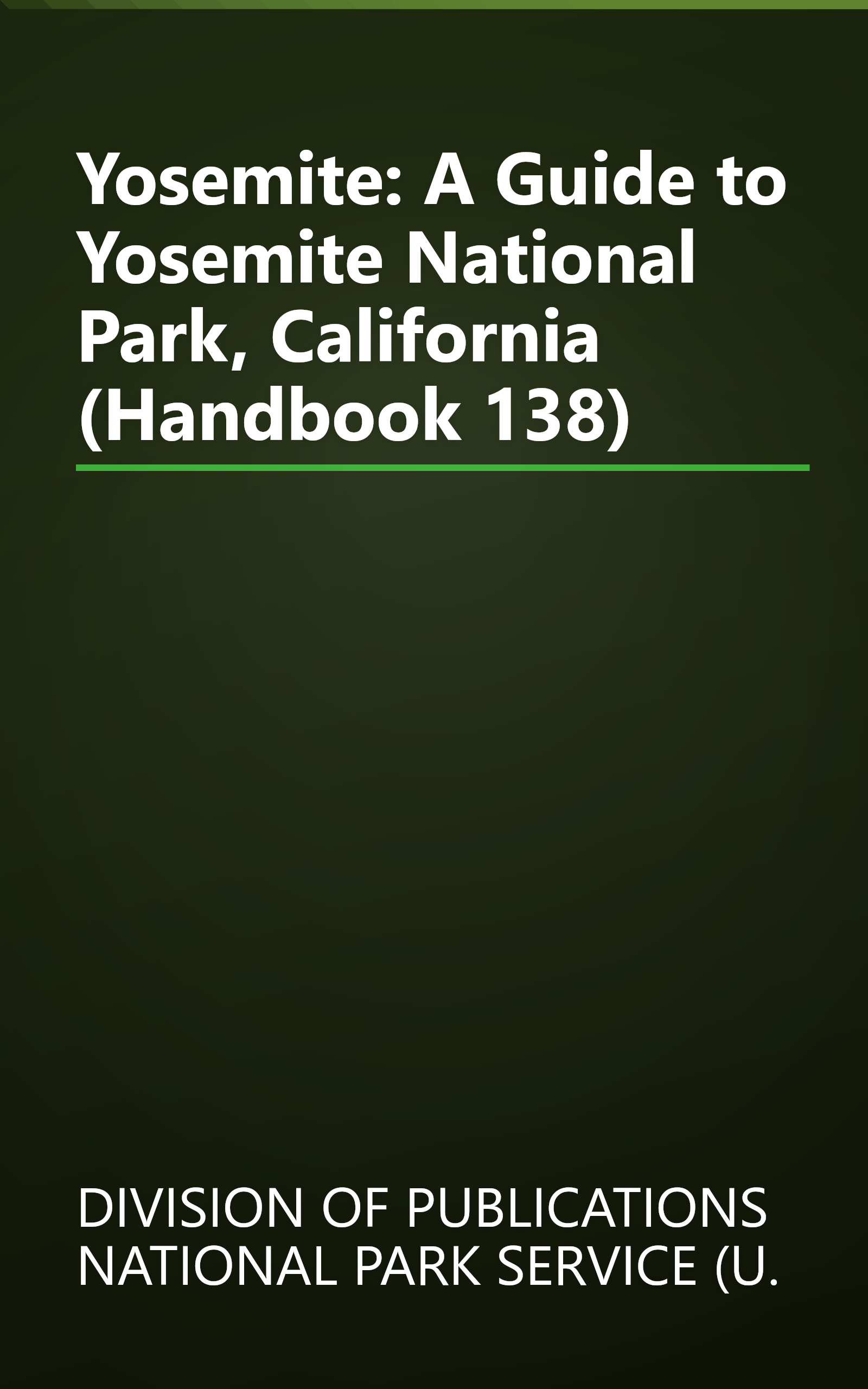 Yosemite: A Guide to Yosemite National Park, California (Handbook 138) book cover
