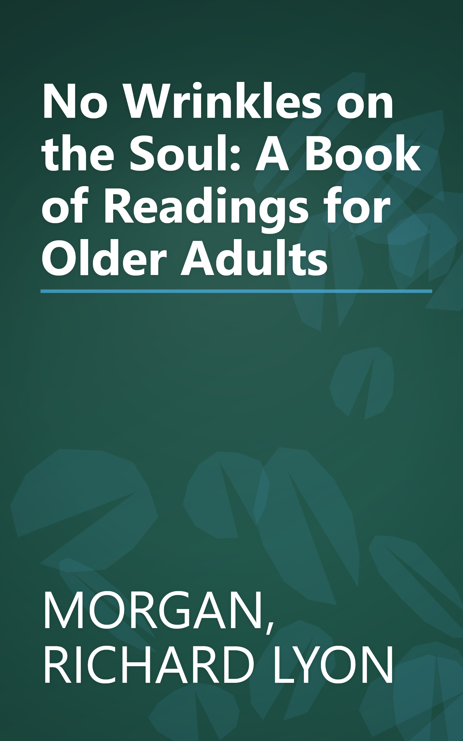 No Wrinkles on the Soul: A Book of Readings for Older Adults book cover