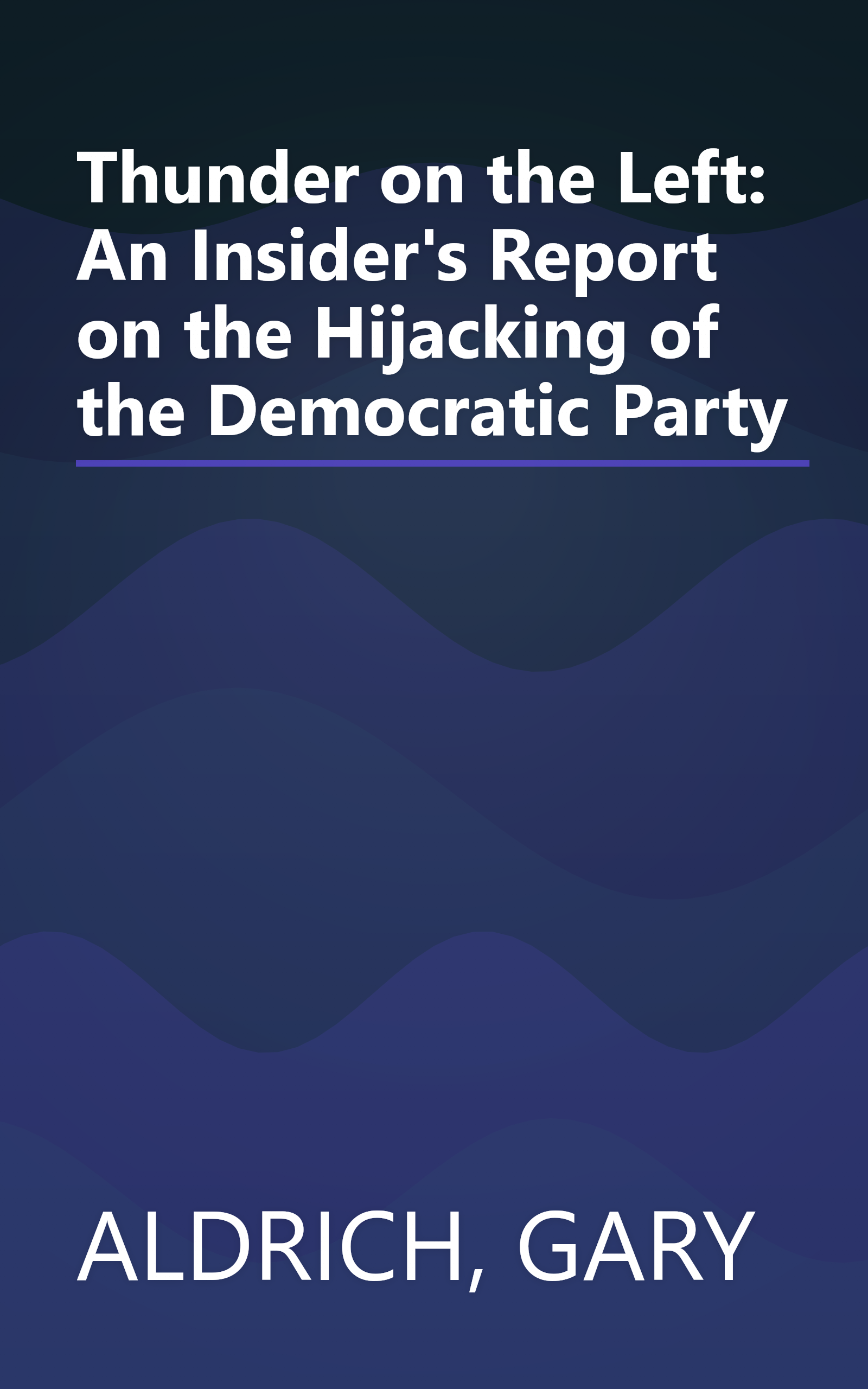 Thunder on the Left: An Insider's Report on the Hijacking of the Democratic Party book cover