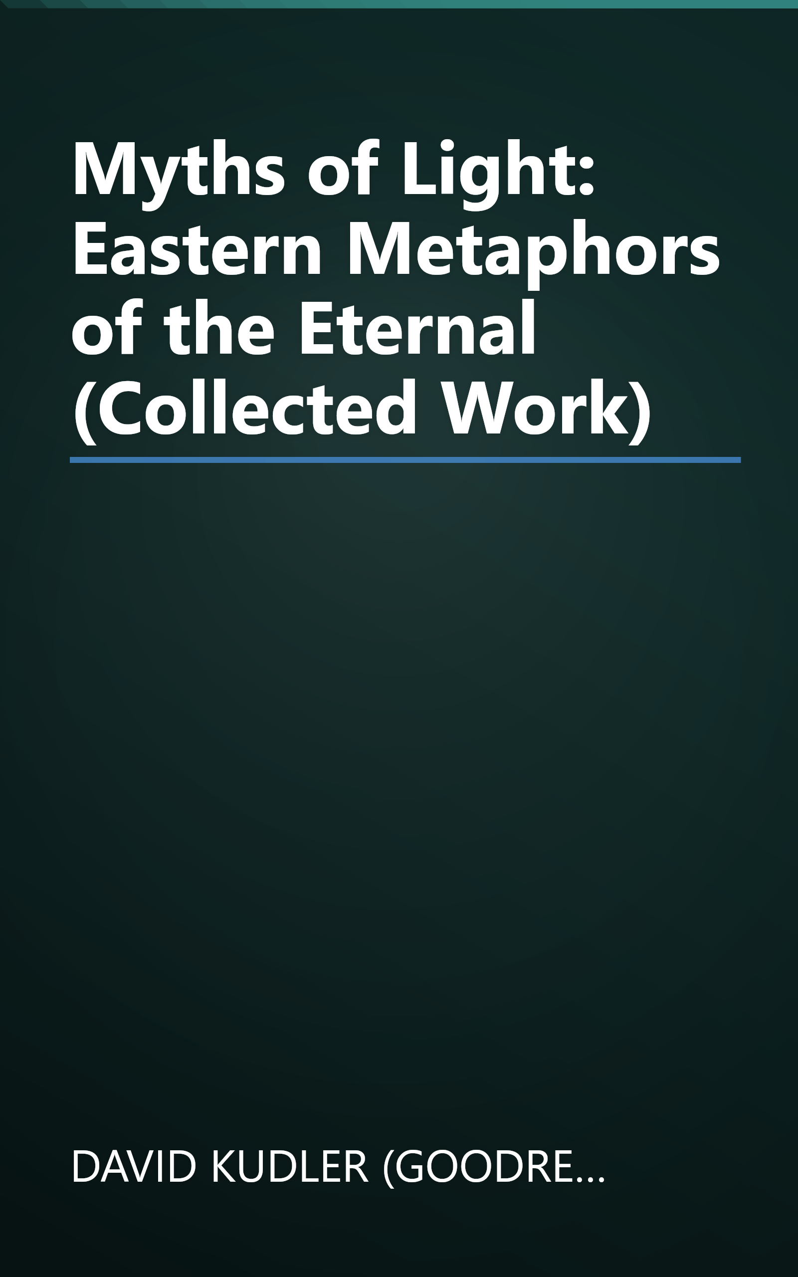 Myths of Light: Eastern Metaphors of the Eternal (Collected Work) book cover