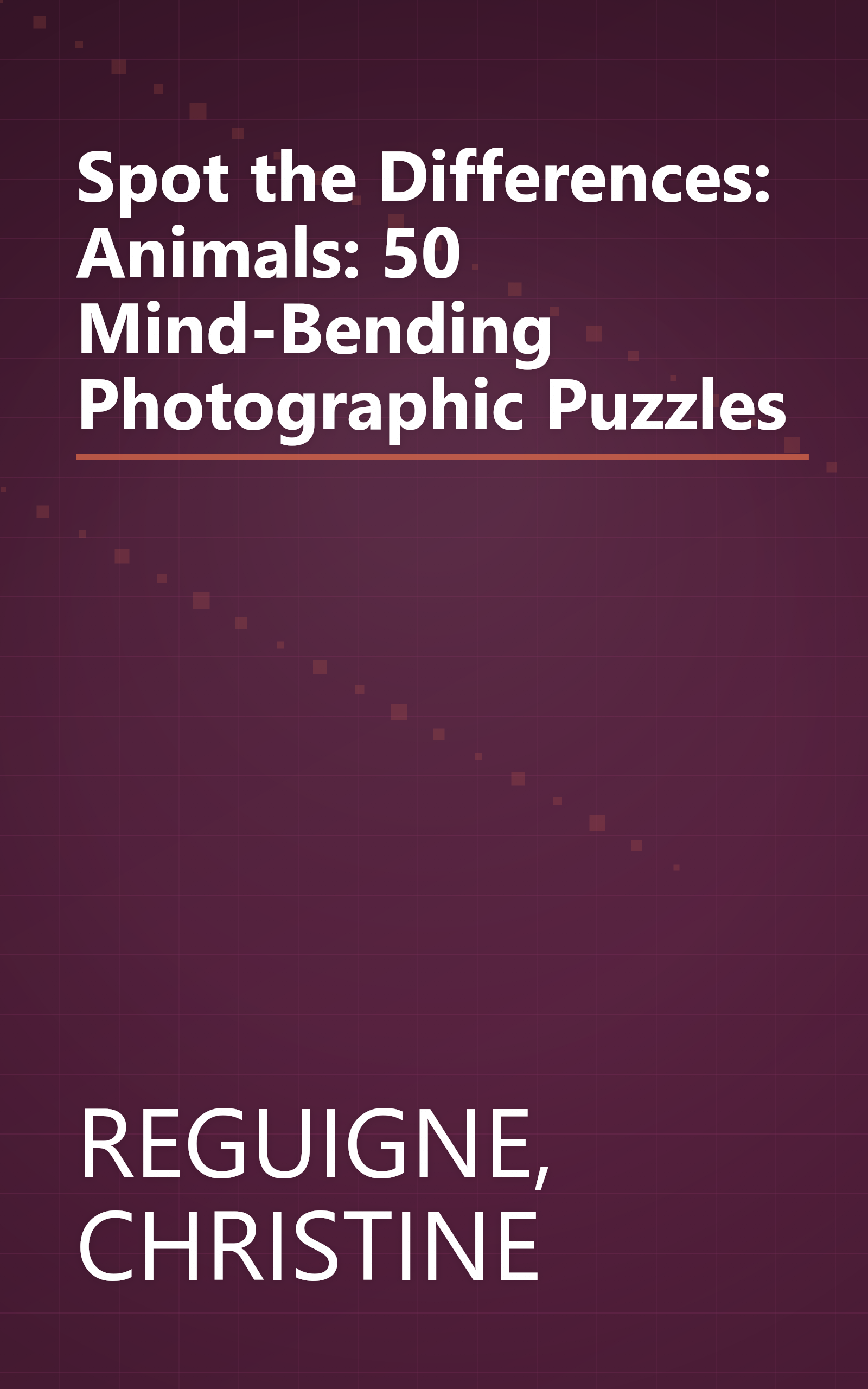 Spot the Differences: Animals: 50 Mind-Bending Photographic Puzzles book cover