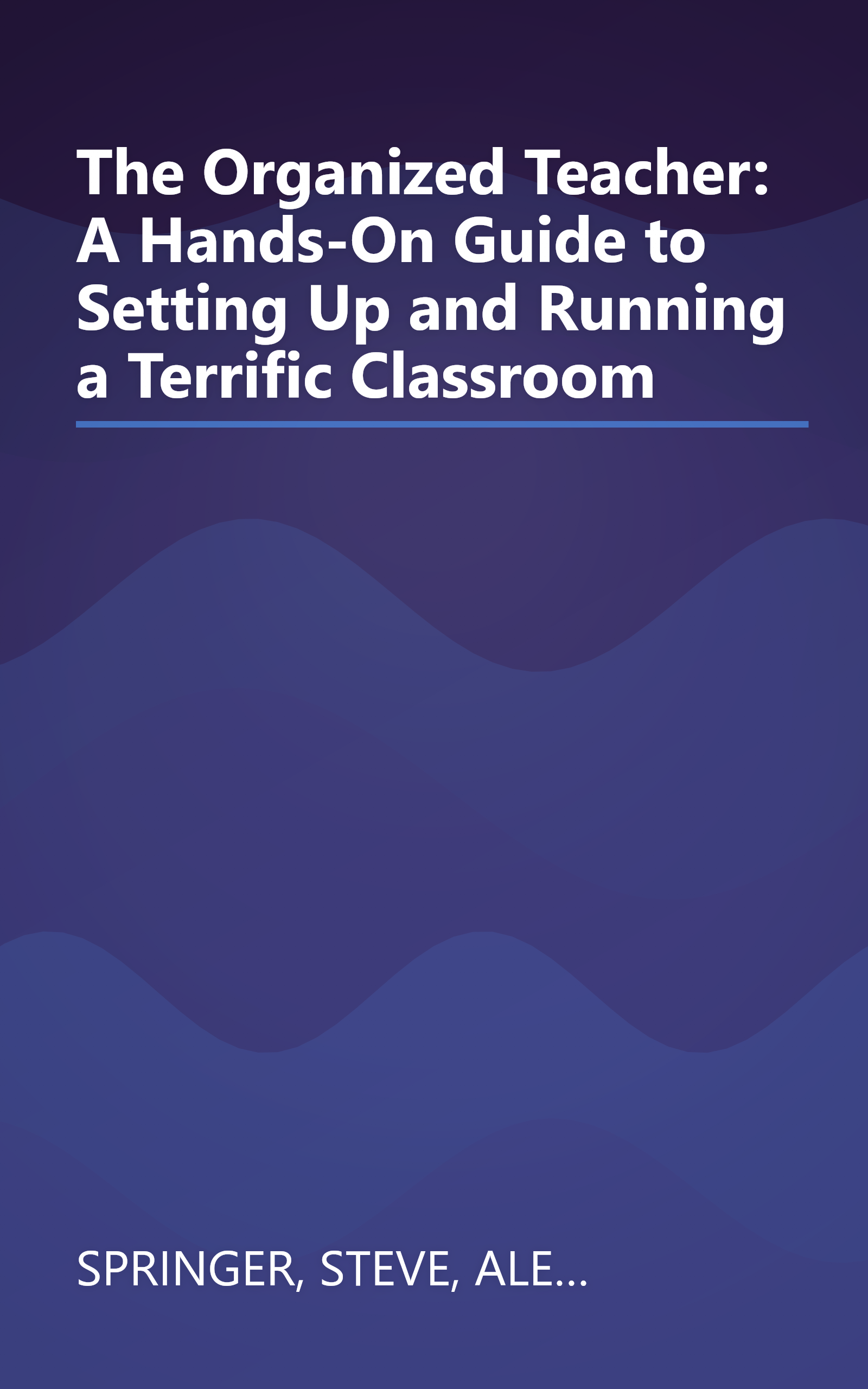 The Organized Teacher: A Hands-On Guide to Setting Up and Running a Terrific Classroom book cover