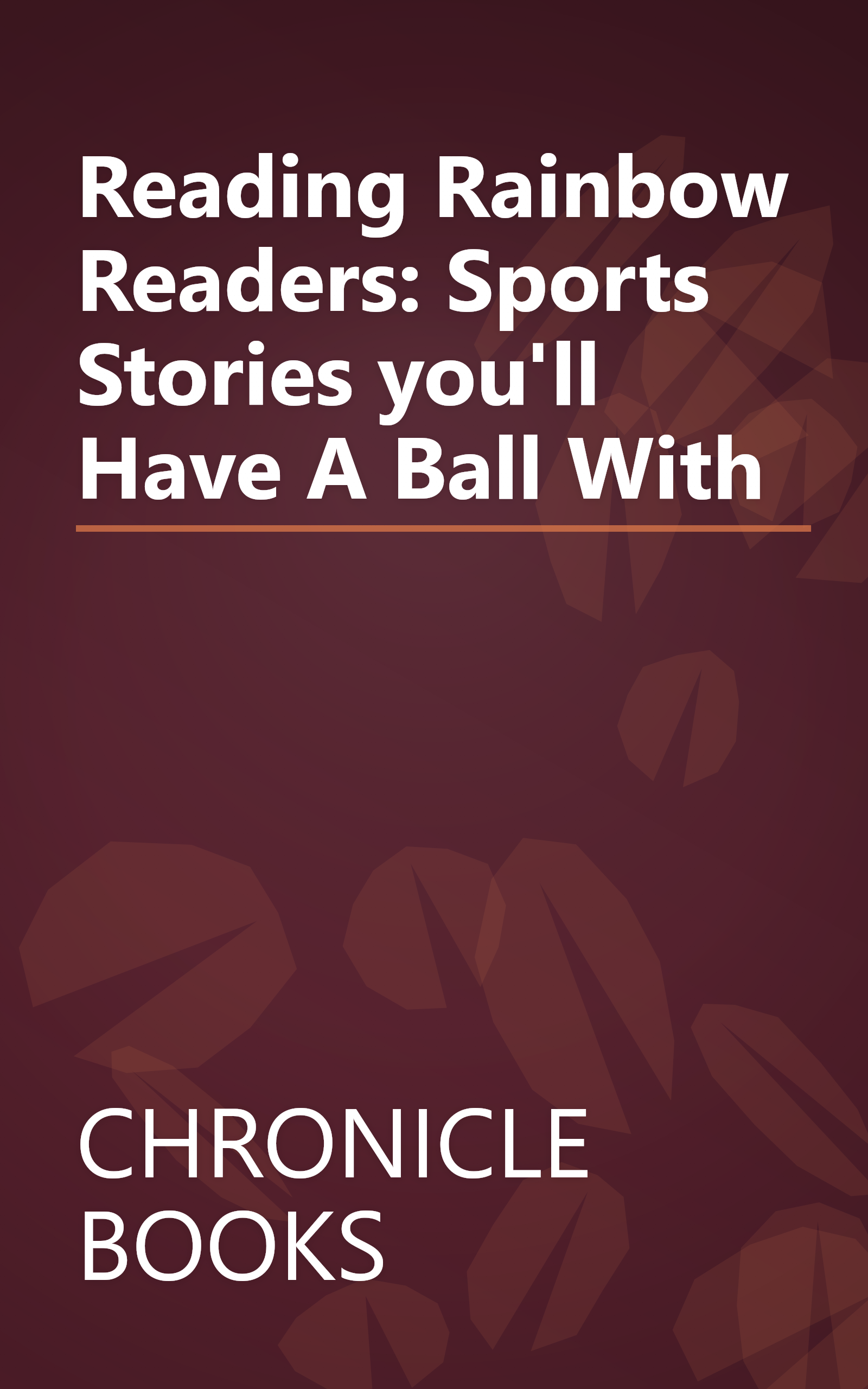 Reading Rainbow Readers: Sports Stories you'll Have A Ball With book cover