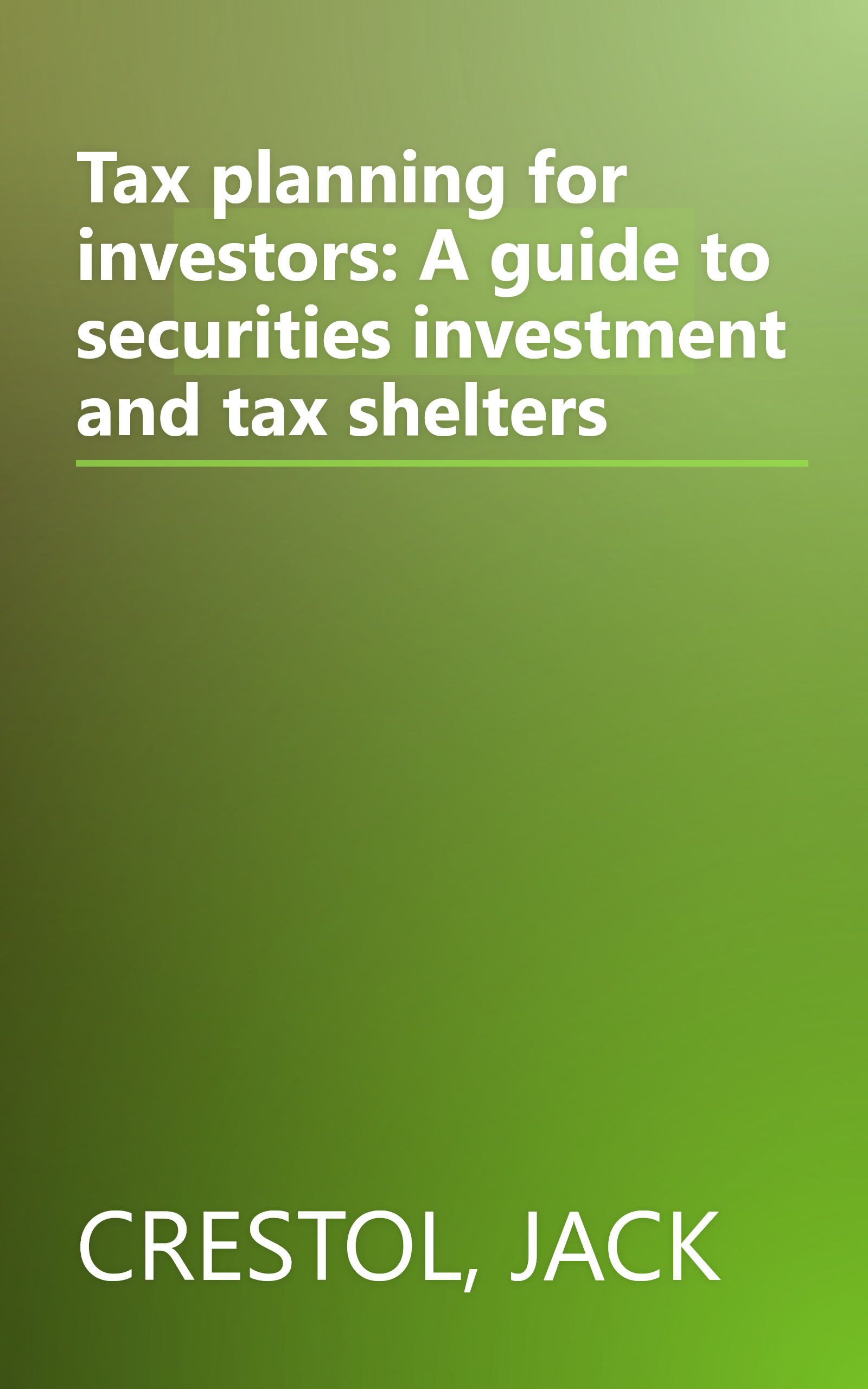 Tax planning for investors: A guide to securities investment and tax shelters book cover