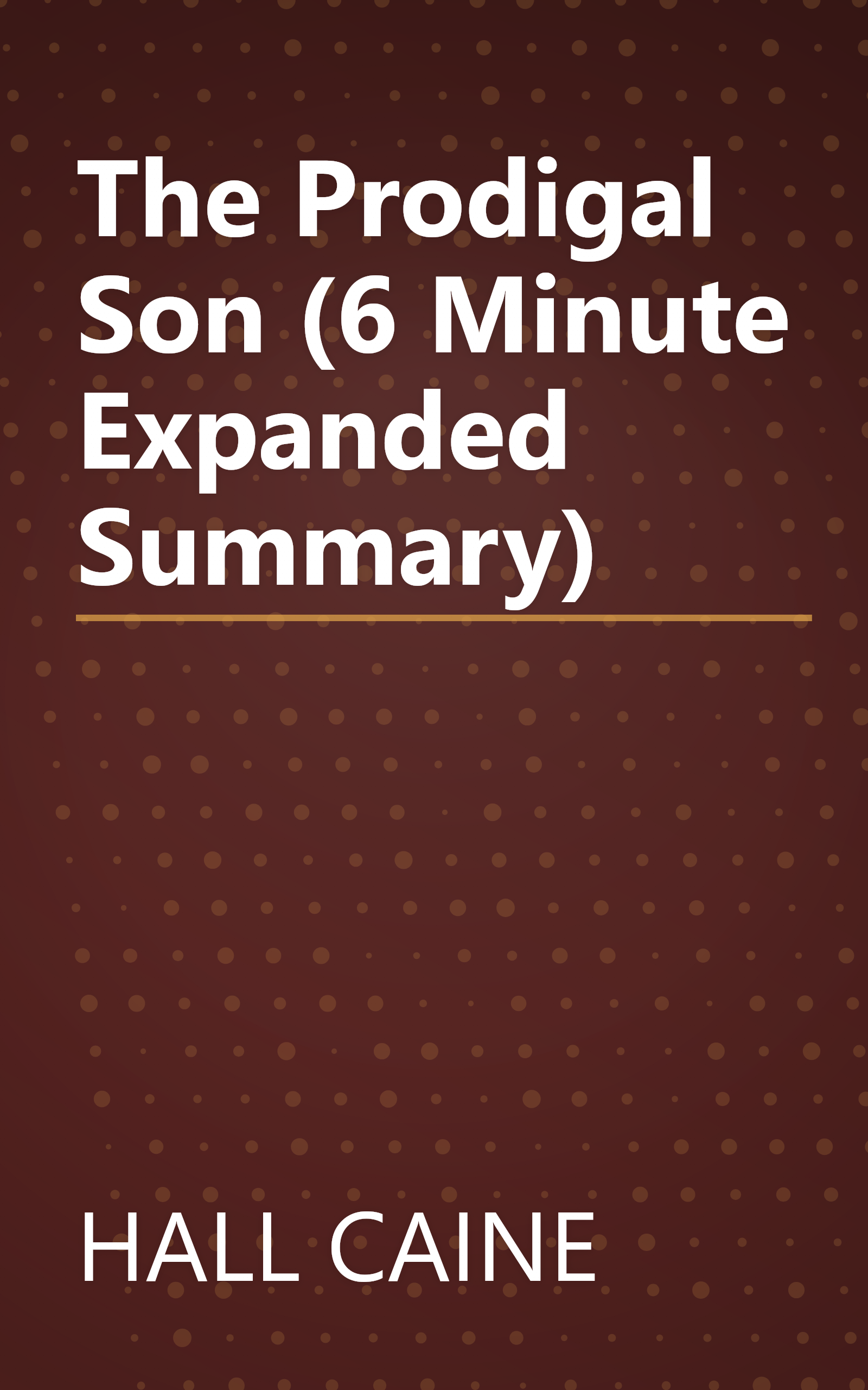 The Prodigal Son (6 Minute   Expanded Summary) book cover