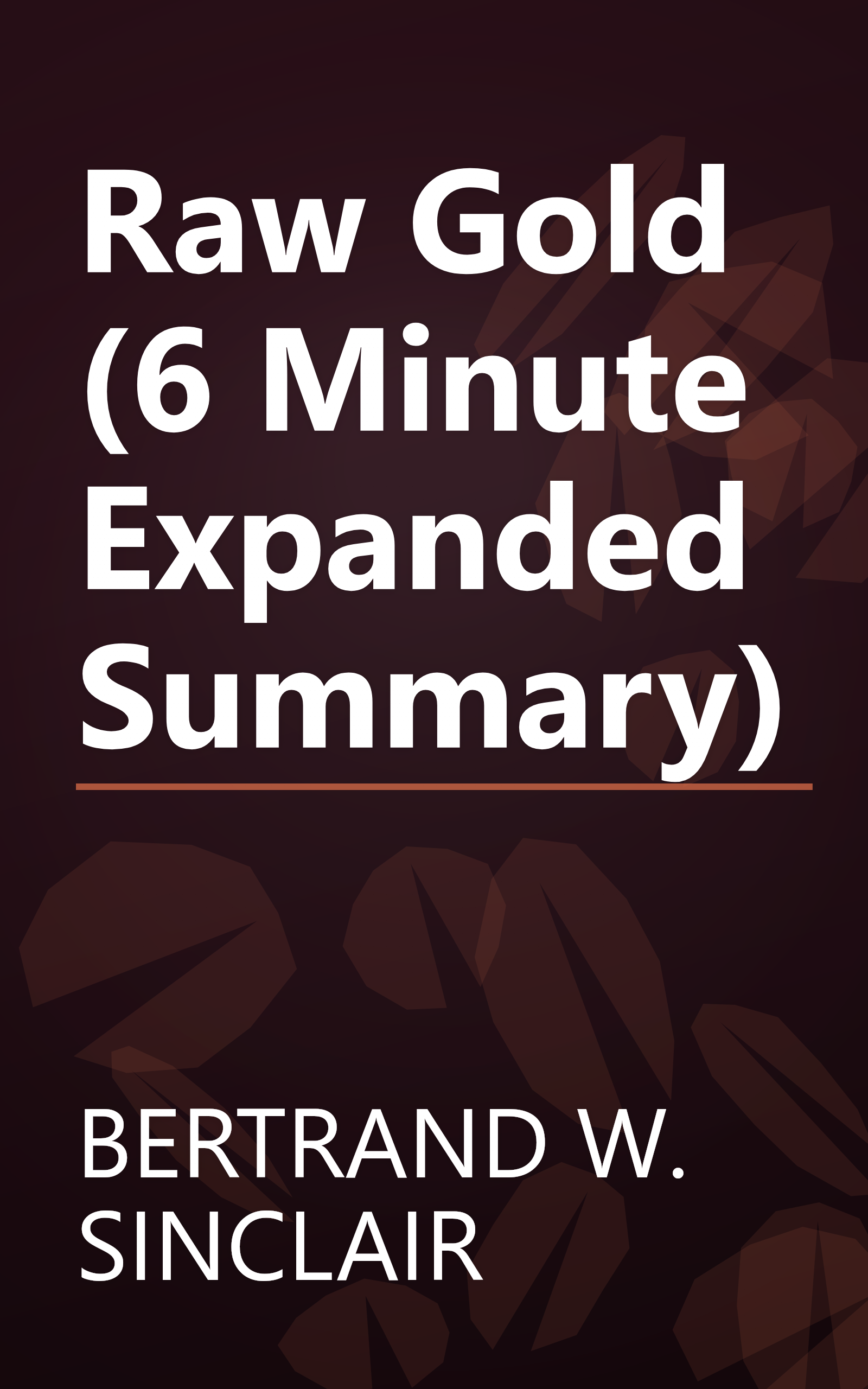 Raw Gold (6 Minute   Expanded Summary) book cover
