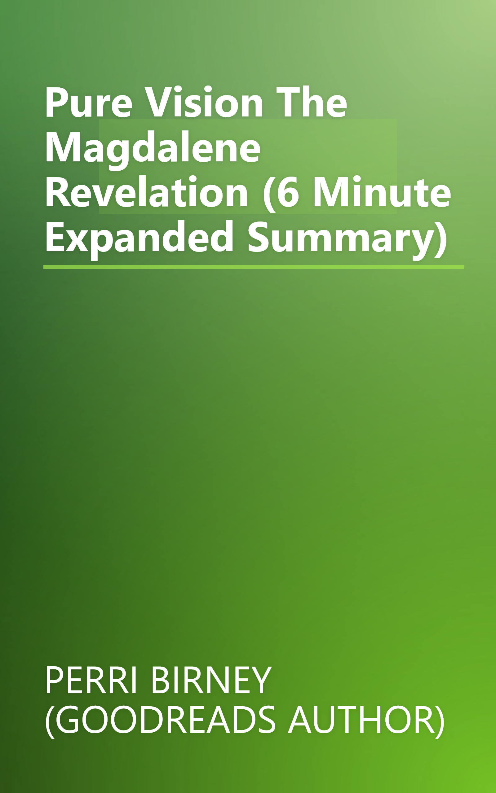Pure Vision  The Magdalene Revelation (6 Minute   Expanded Summary) book cover