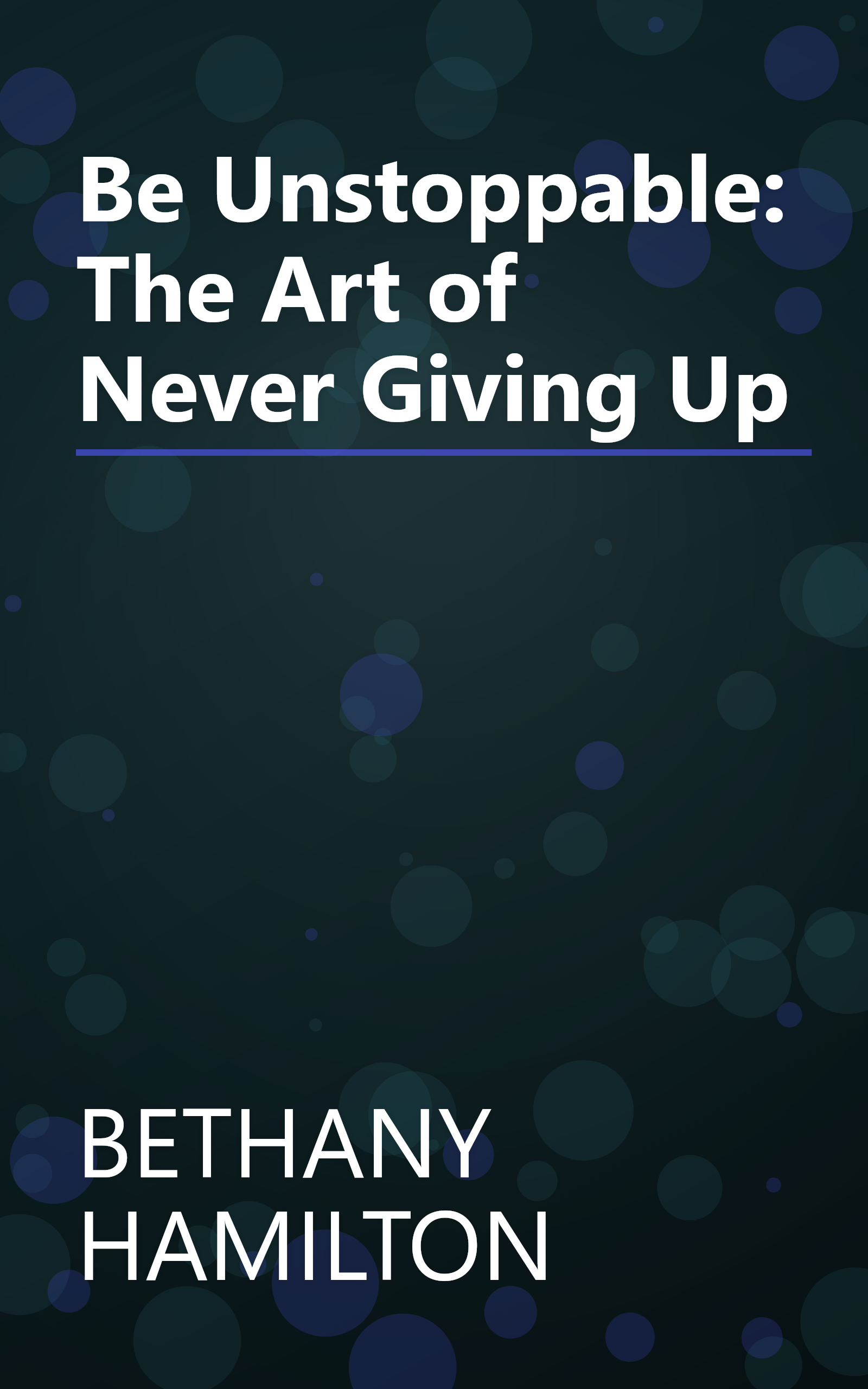 Be Unstoppable: The Art of Never Giving Up book cover