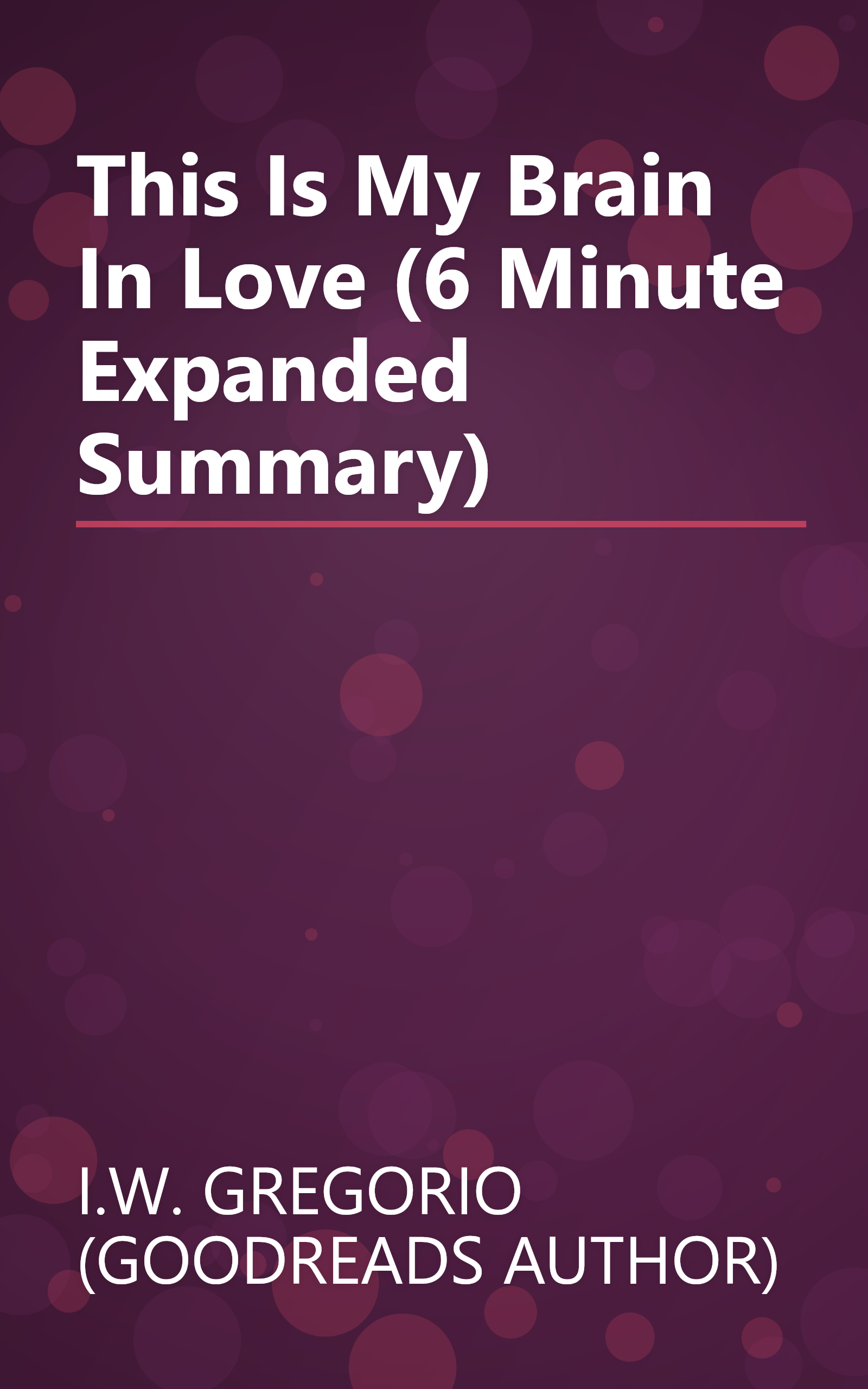 This Is My Brain In Love (6 Minute   Expanded Summary) book cover