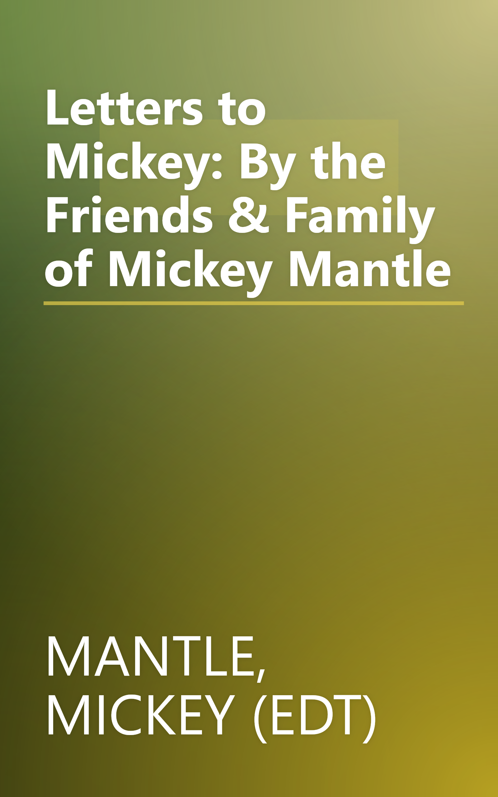Letters to Mickey: By the Friends & Family of Mickey Mantle book cover