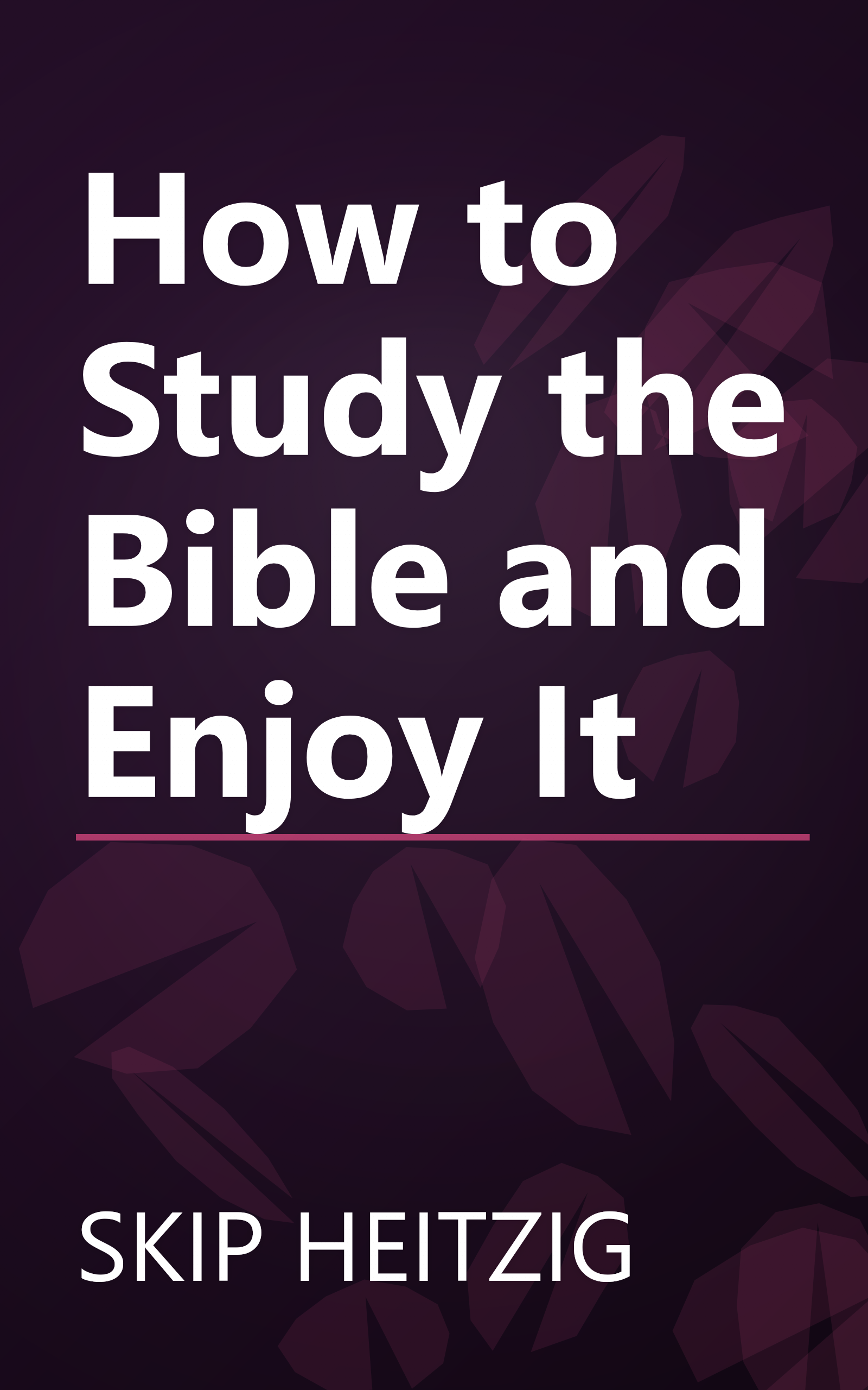 How to Study the Bible and Enjoy It book cover