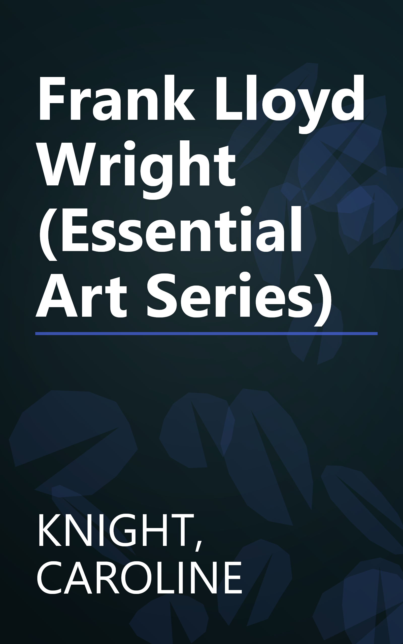 Frank Lloyd Wright (Essential Art Series) book cover